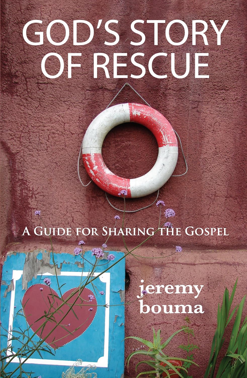 God's Story of Rescue: A Guide for Sharing the Gospel - Kindle edition ...