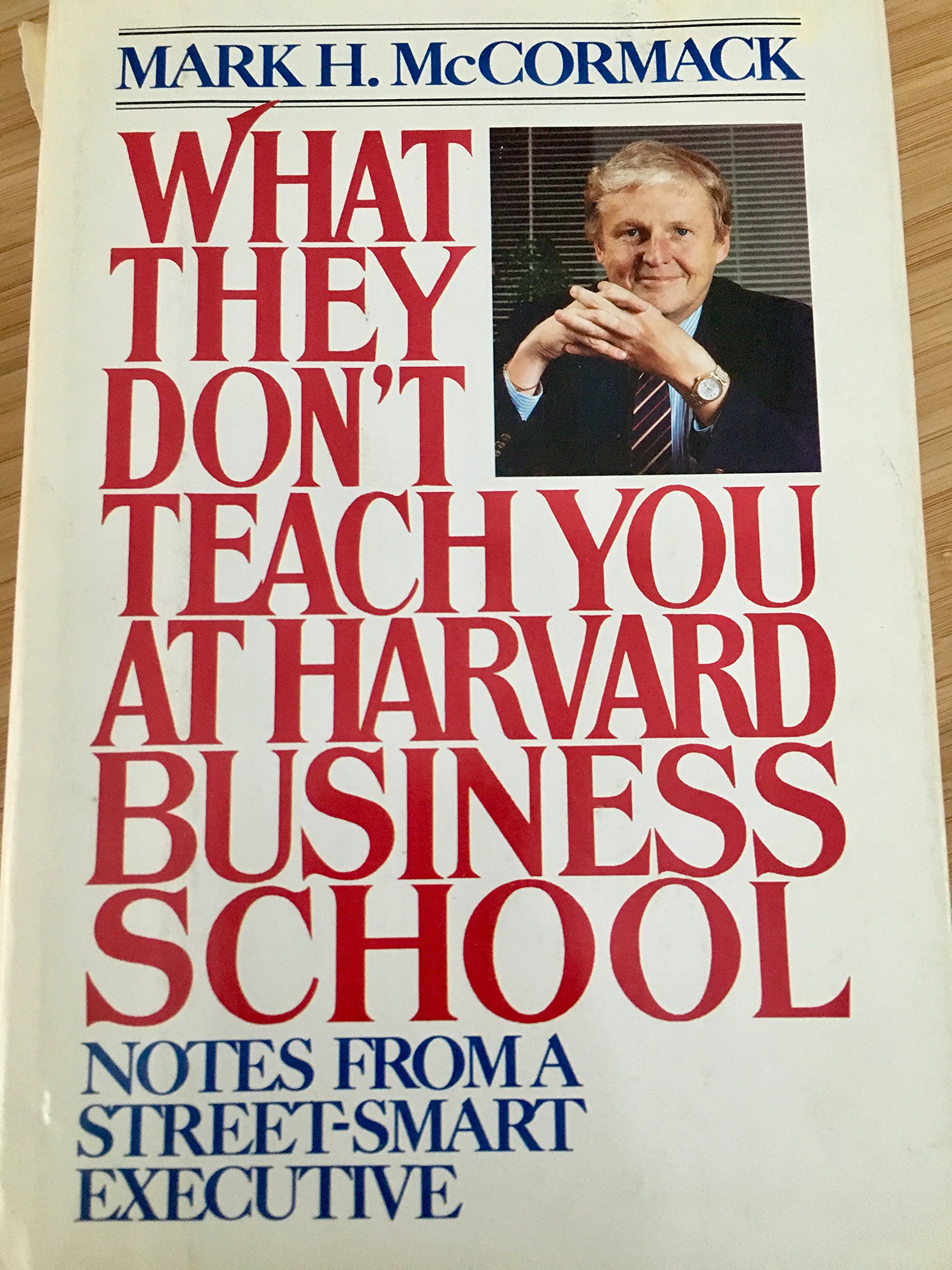 What They Don't Teach you at Harvard Business School: MCCORMACK, Mark H ...