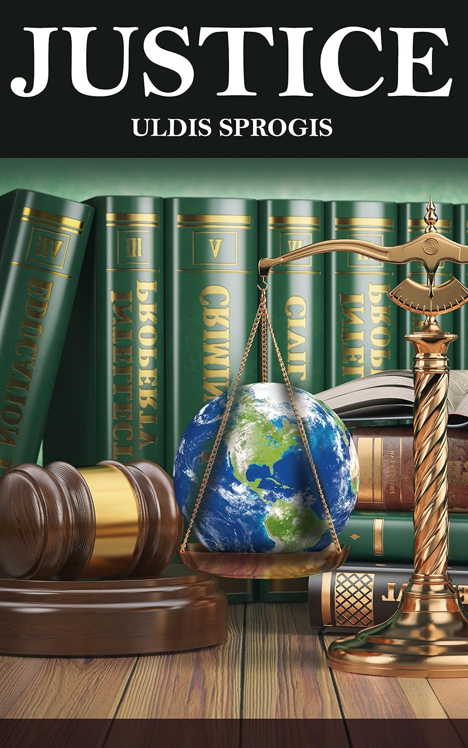 JUSTICE - Kindle edition by Sprogis, Uldis. Politics & Social Sciences ...