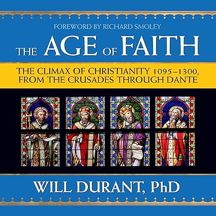 Amazon.com: The Age of Faith: The Climax of Christianity 1095-1300 ...