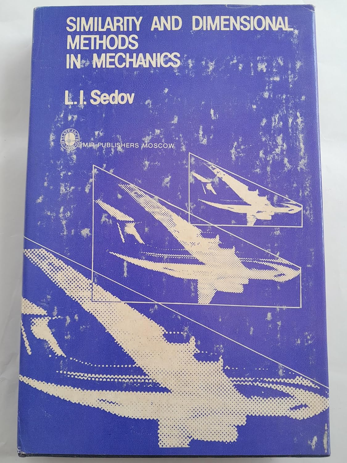 Similarity and Dimensional Methods in Mechanics by Sedov, Mir ...
