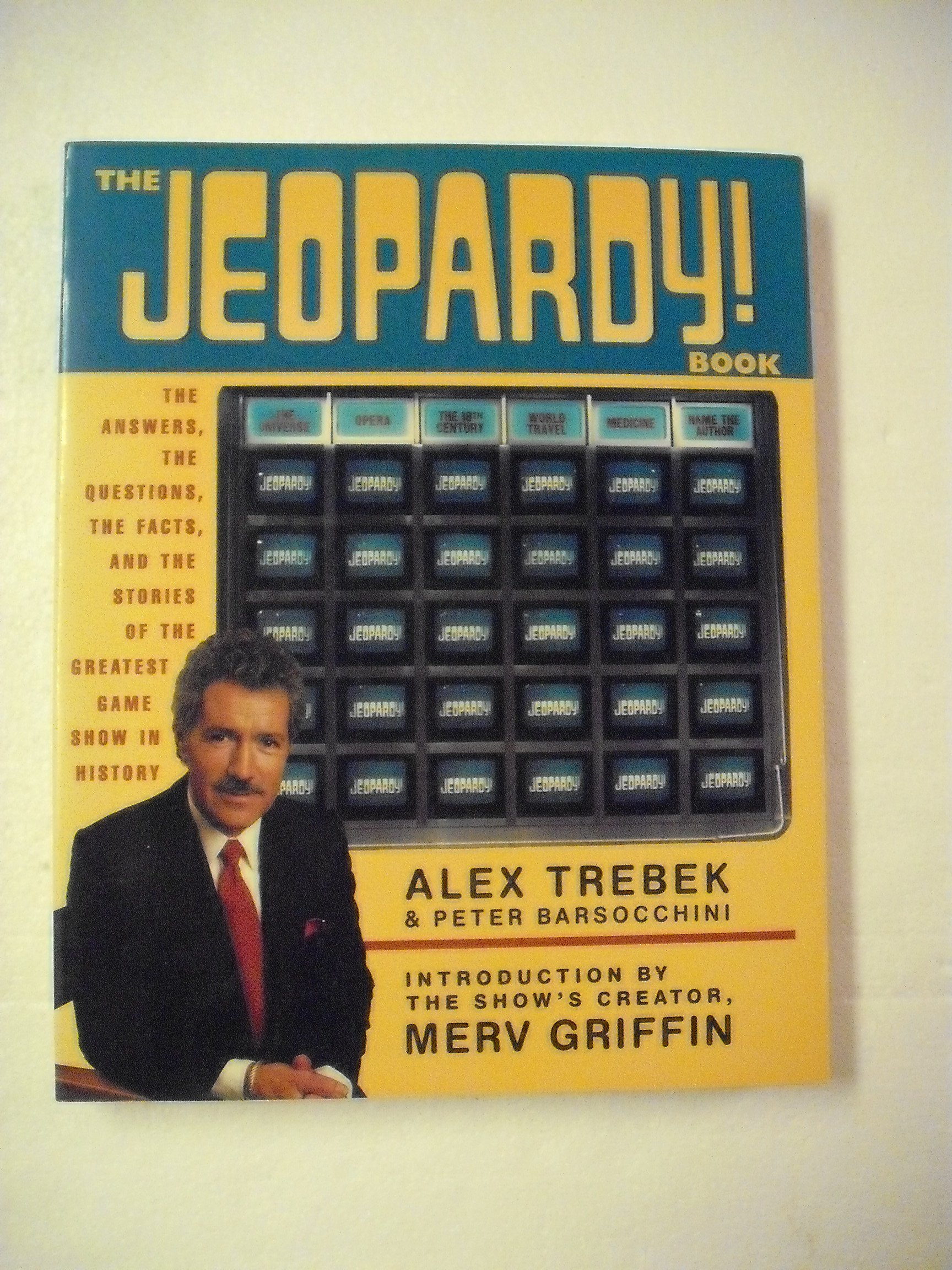 The Jeopardy! Book: The Answers, the Questions, the Facts, and the ...