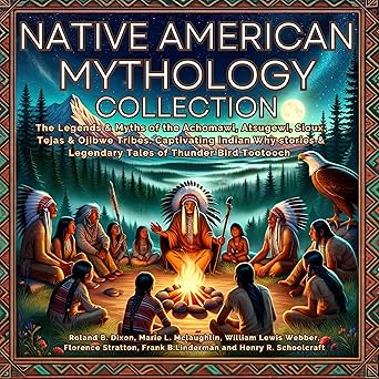 Native American Mythology Collection: The Legends & Myths of the ...