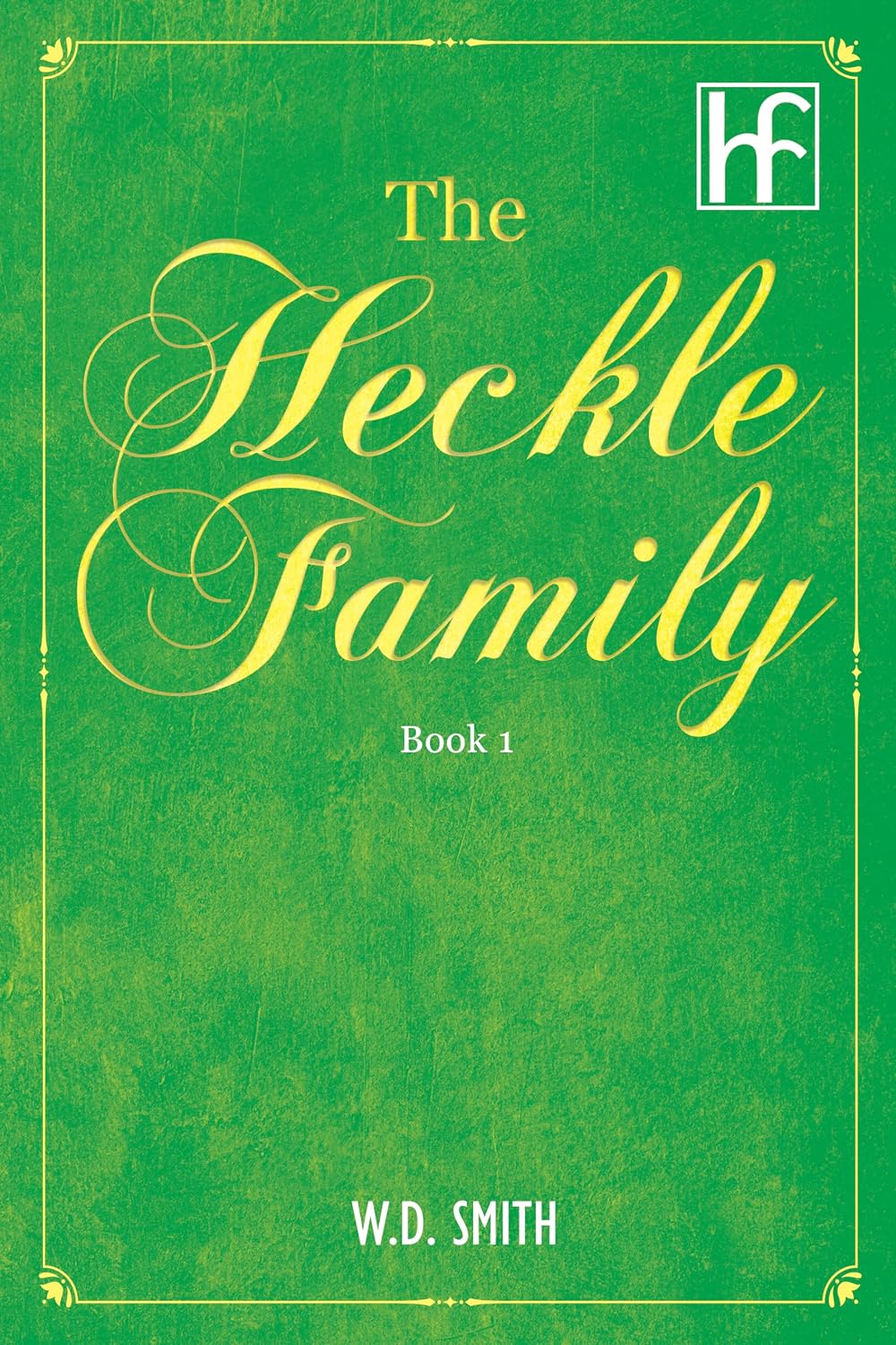 Amazon.com: The Heckle Family: Book 1 eBook : Smith, W.D.: Kindle Store