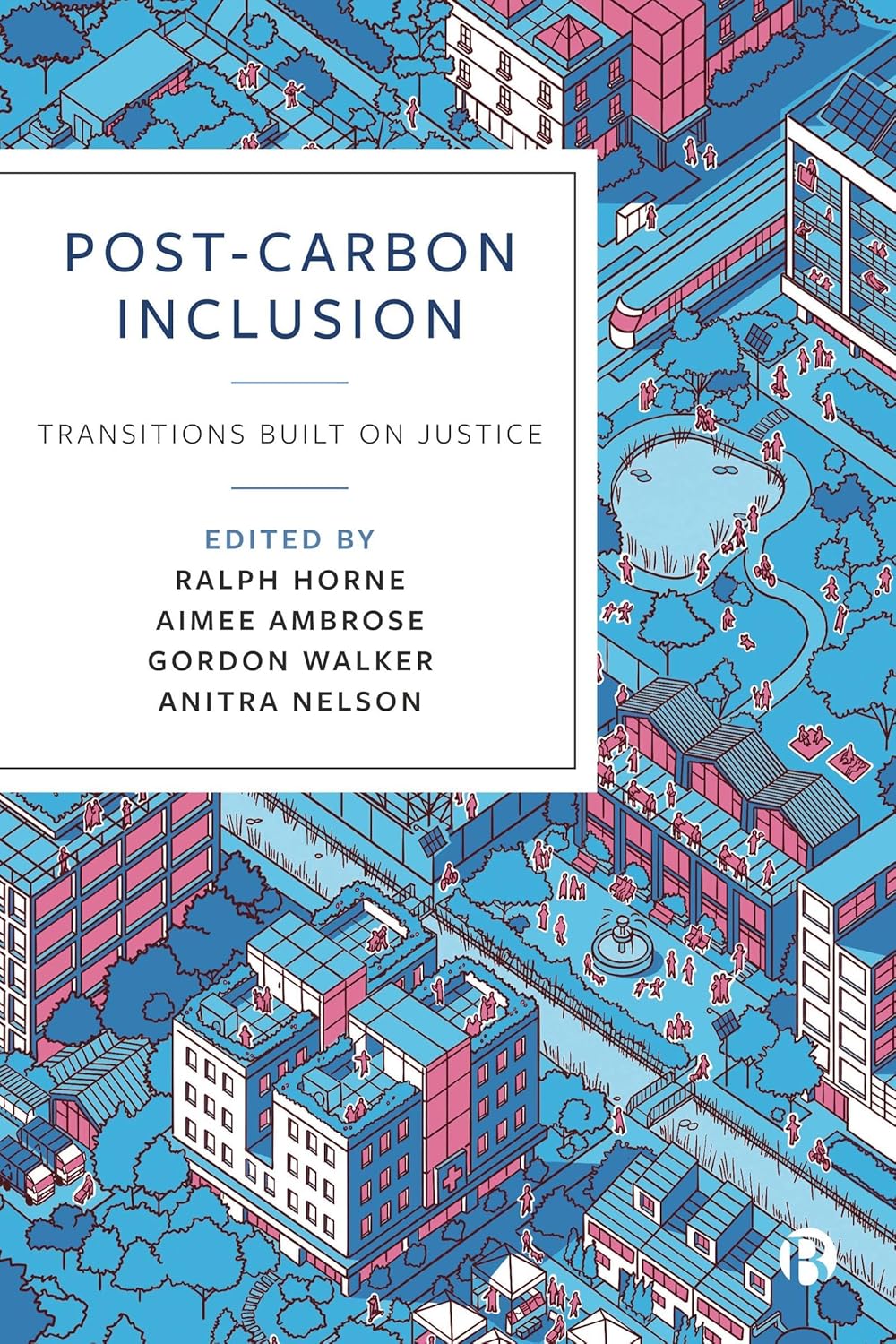 Post-Carbon Inclusion: Transitions Built on Justice: Horne, Ralph ...