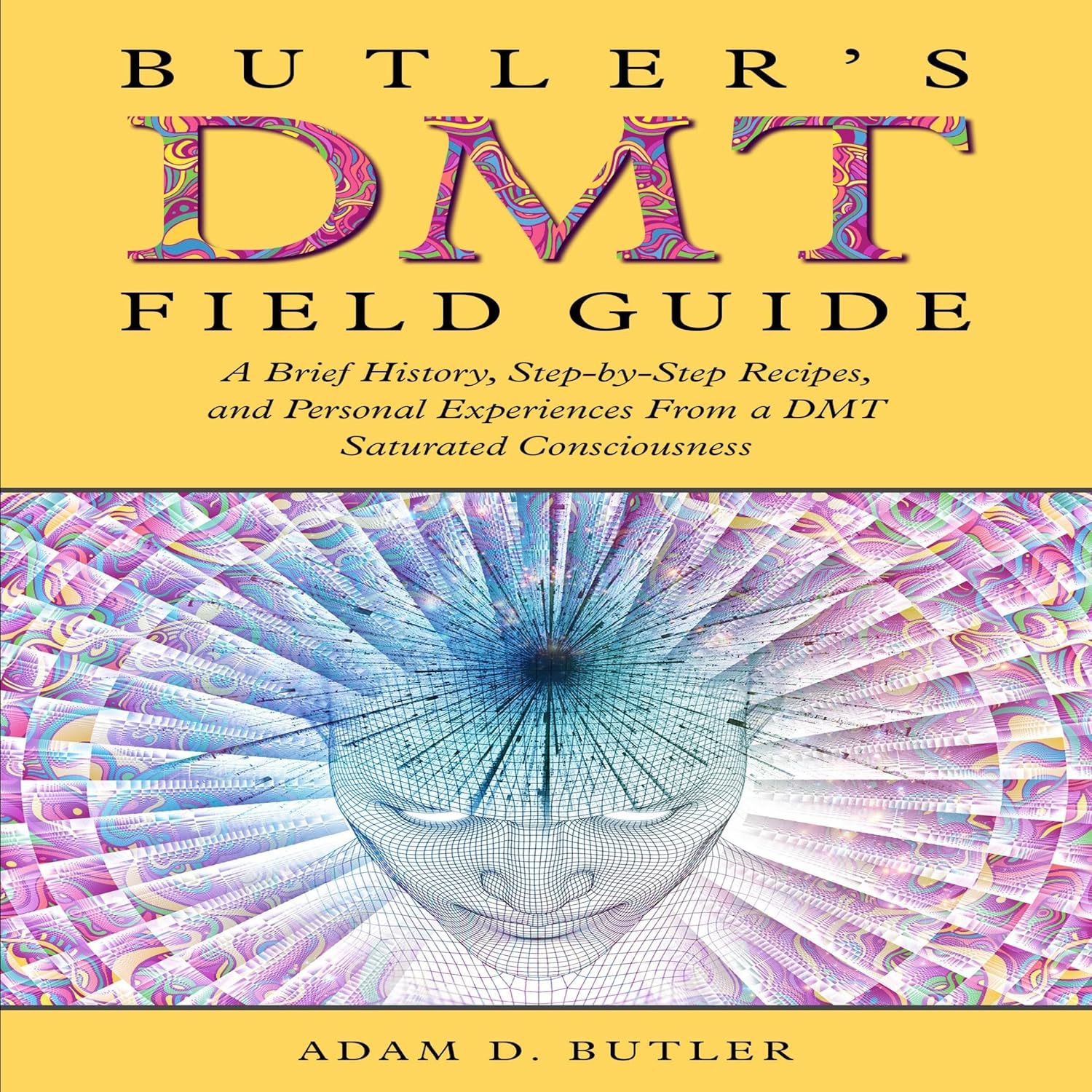 Amazon.com: Butler's DMT Field Guide: A Brief History, Step-by-Step ...