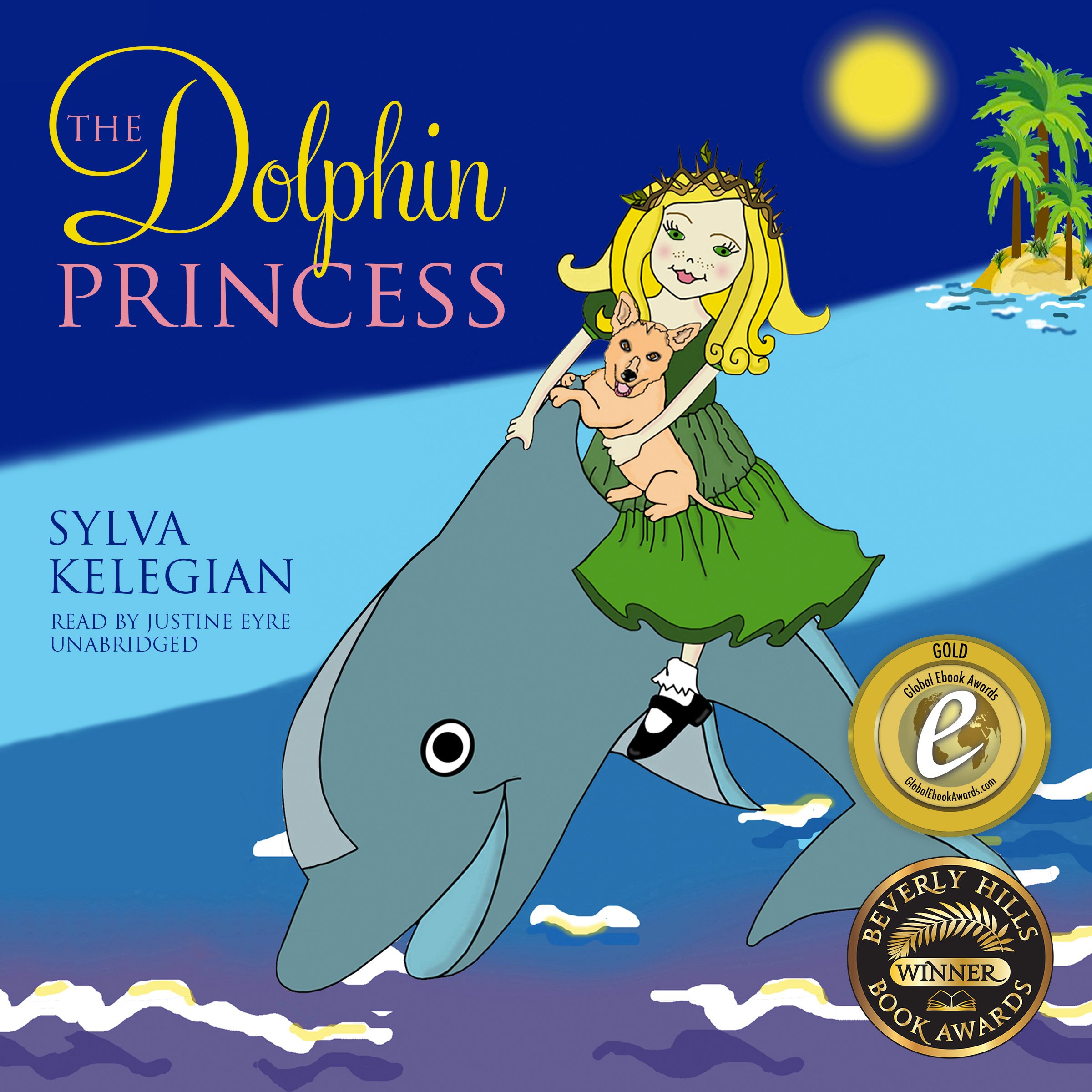 The Dolphin Princess: Kelegian, Sylva, Eyre Justine: 9781481524377 ...