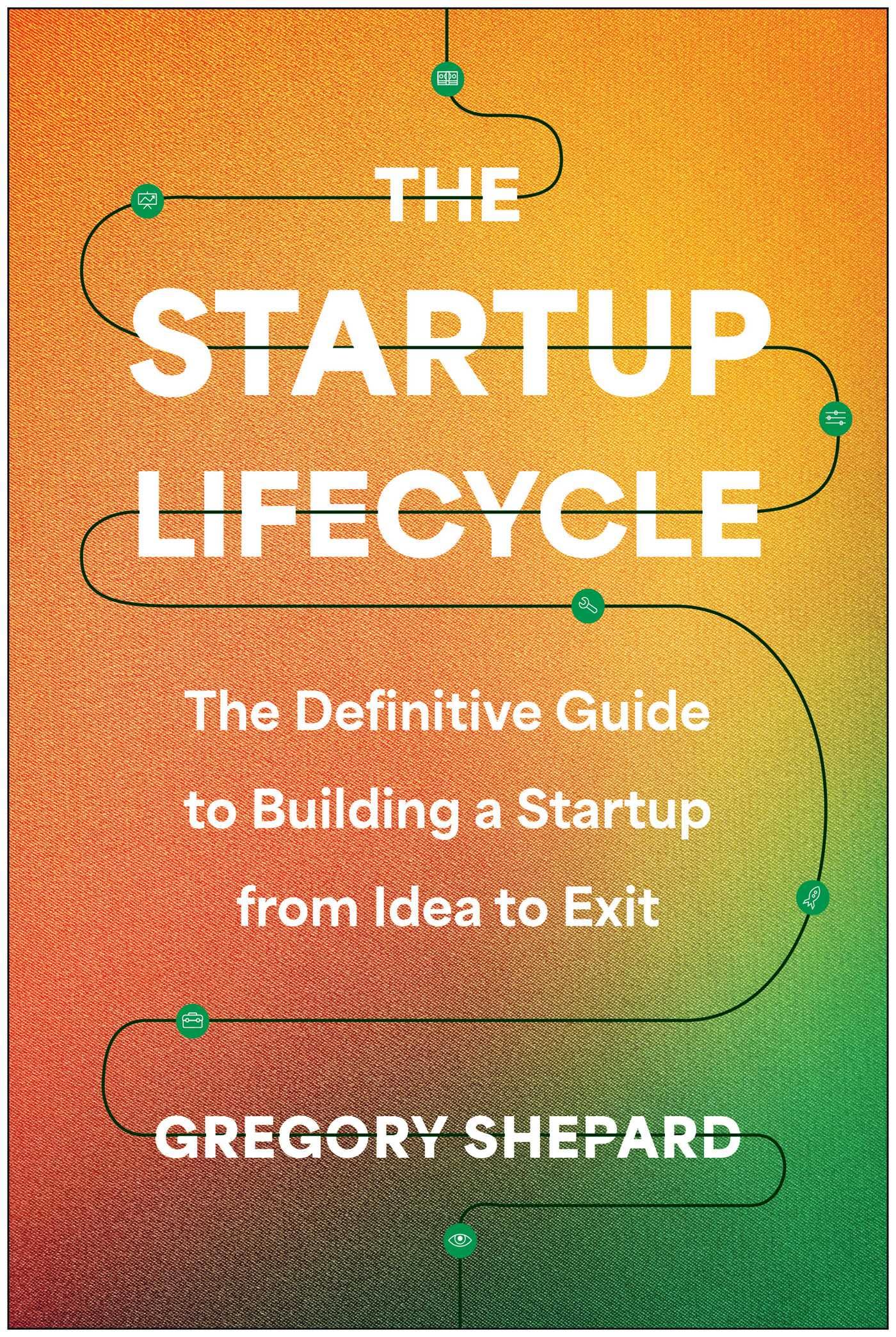 Amazon.com: The Startup Lifecycle: The Definitive Guide to Building a ...