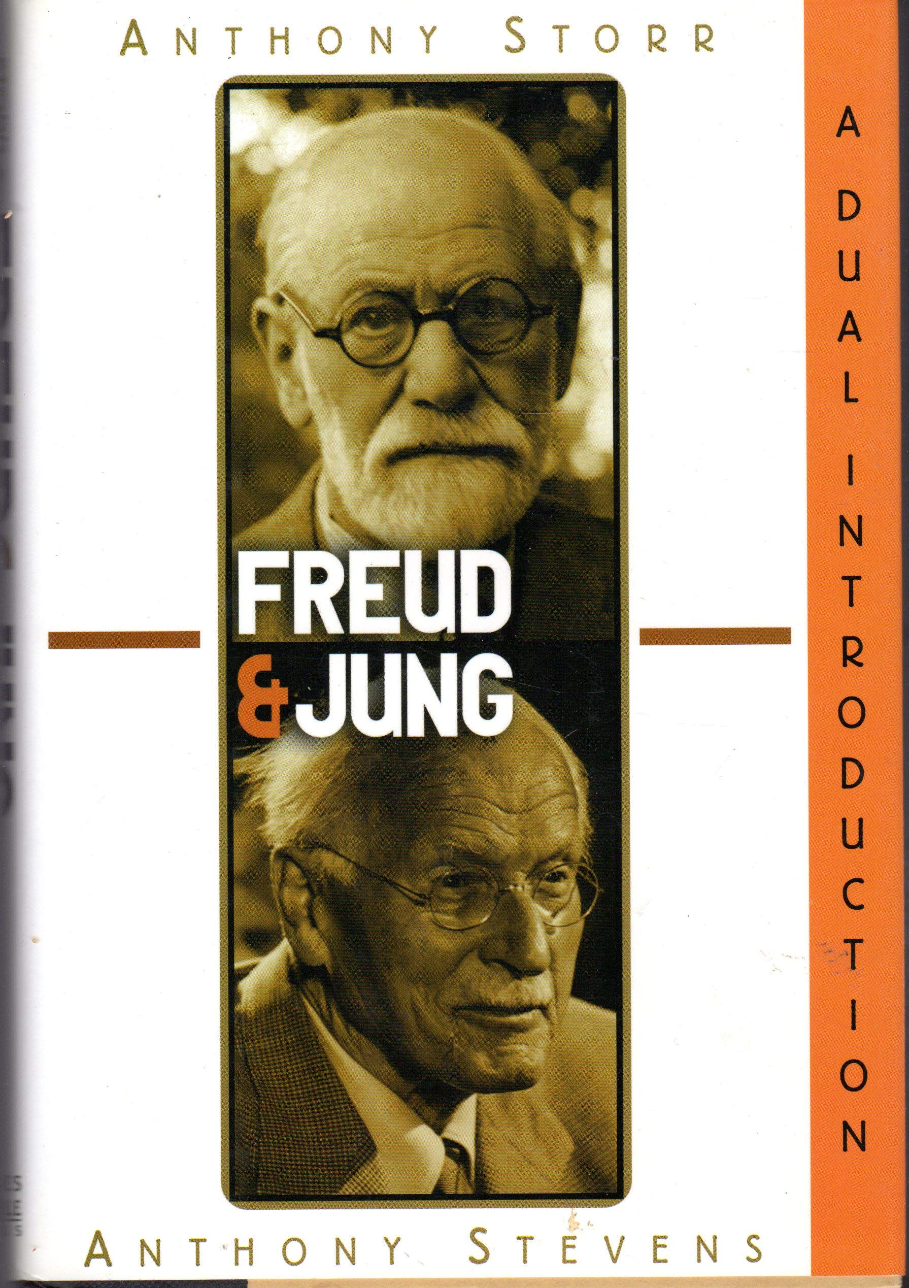 Freud & Jung: A dual introduction / [by] Anthony Storr ; [by] Anthony Stevens: Storr, Anthony ...