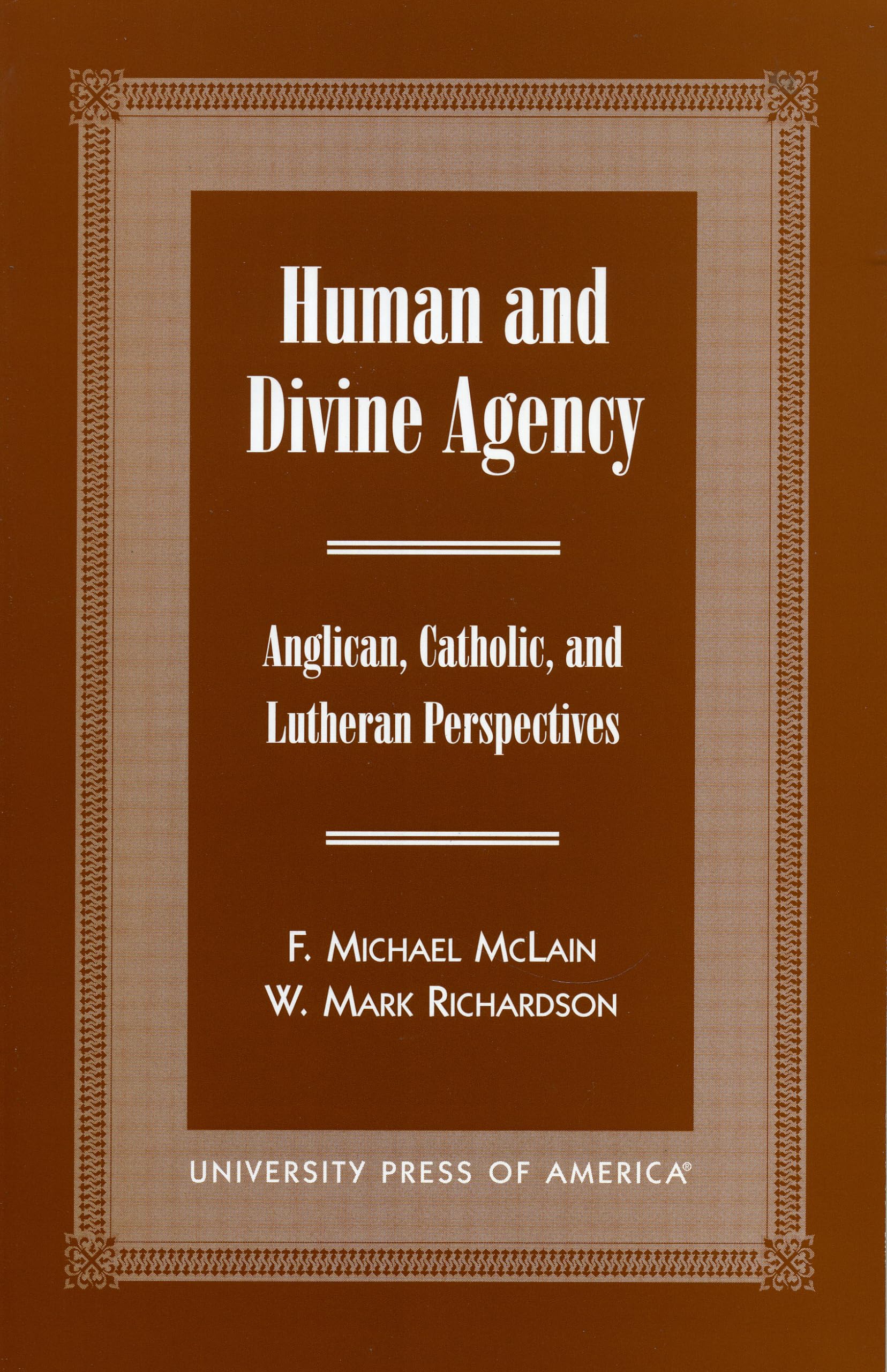 Human and Divine Agency: Anglican, Catholic, and Lutheran Perspectives ...