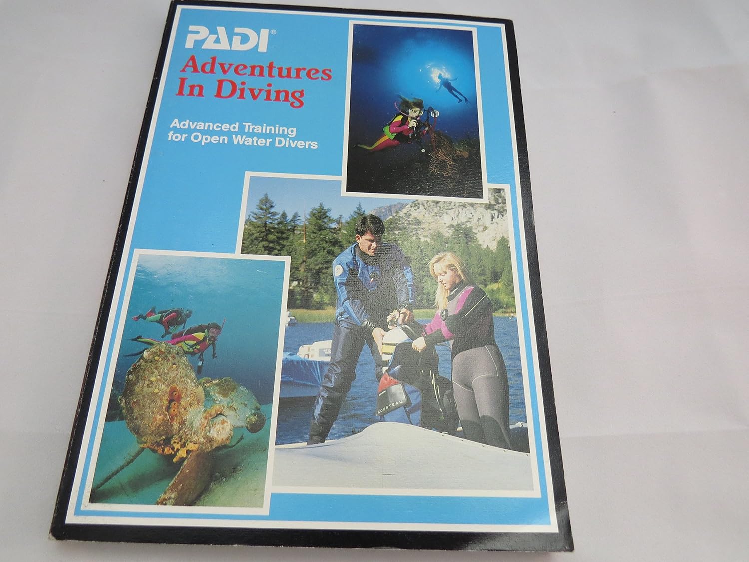 PADI Adventures in Diving: Advanced Training for Open Water Divers with ...