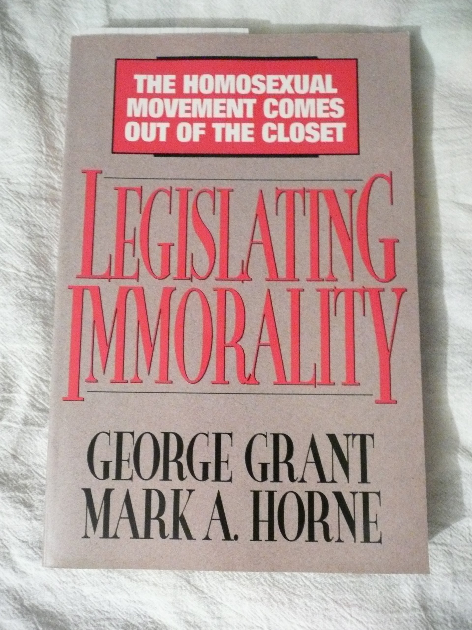 Legislating Immorality: The Homosexual Movement Comes Out of the Closet ...