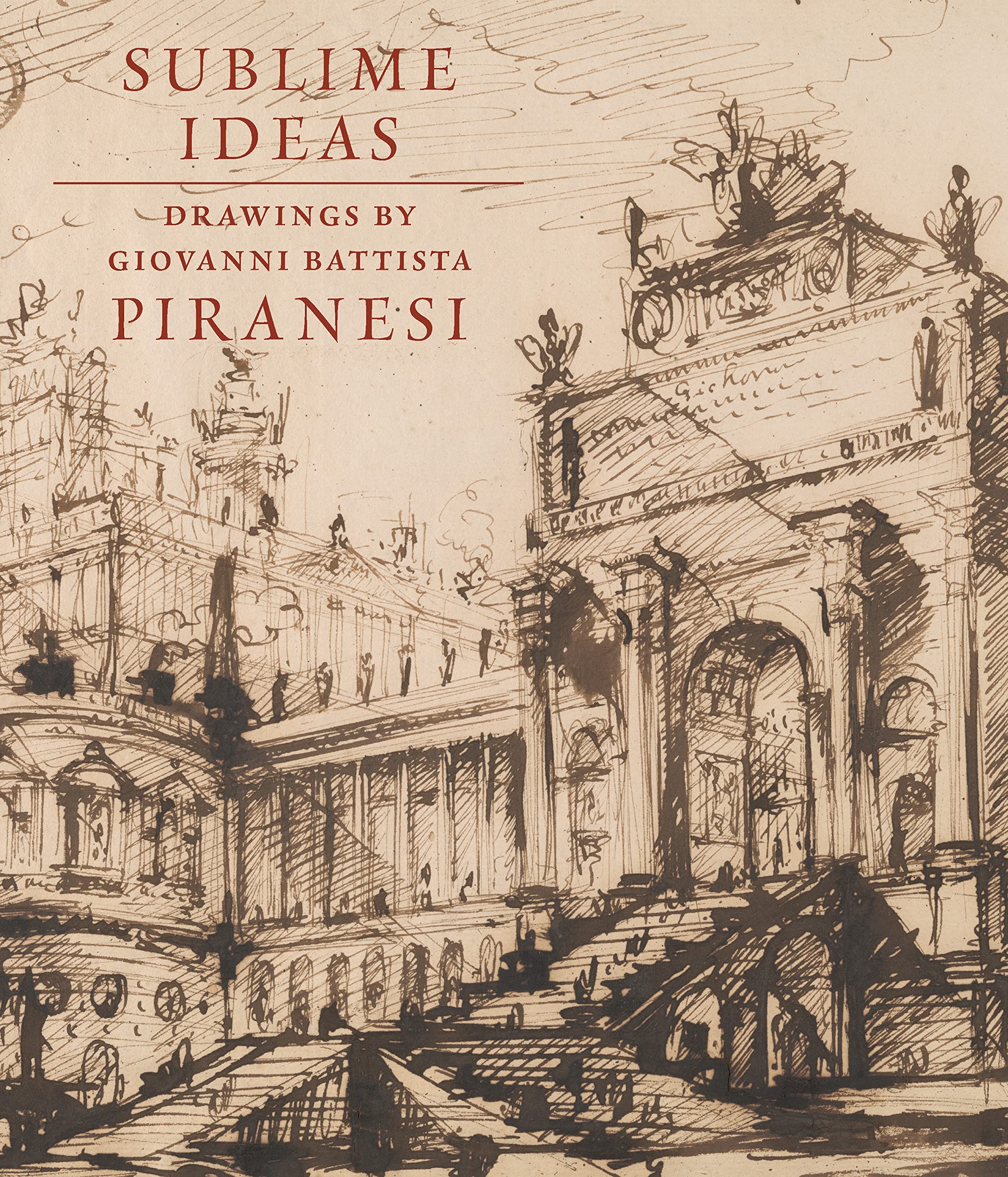 Snapklik.com : Sublime Ideas: Drawings By Giovanni Battista Piranesi