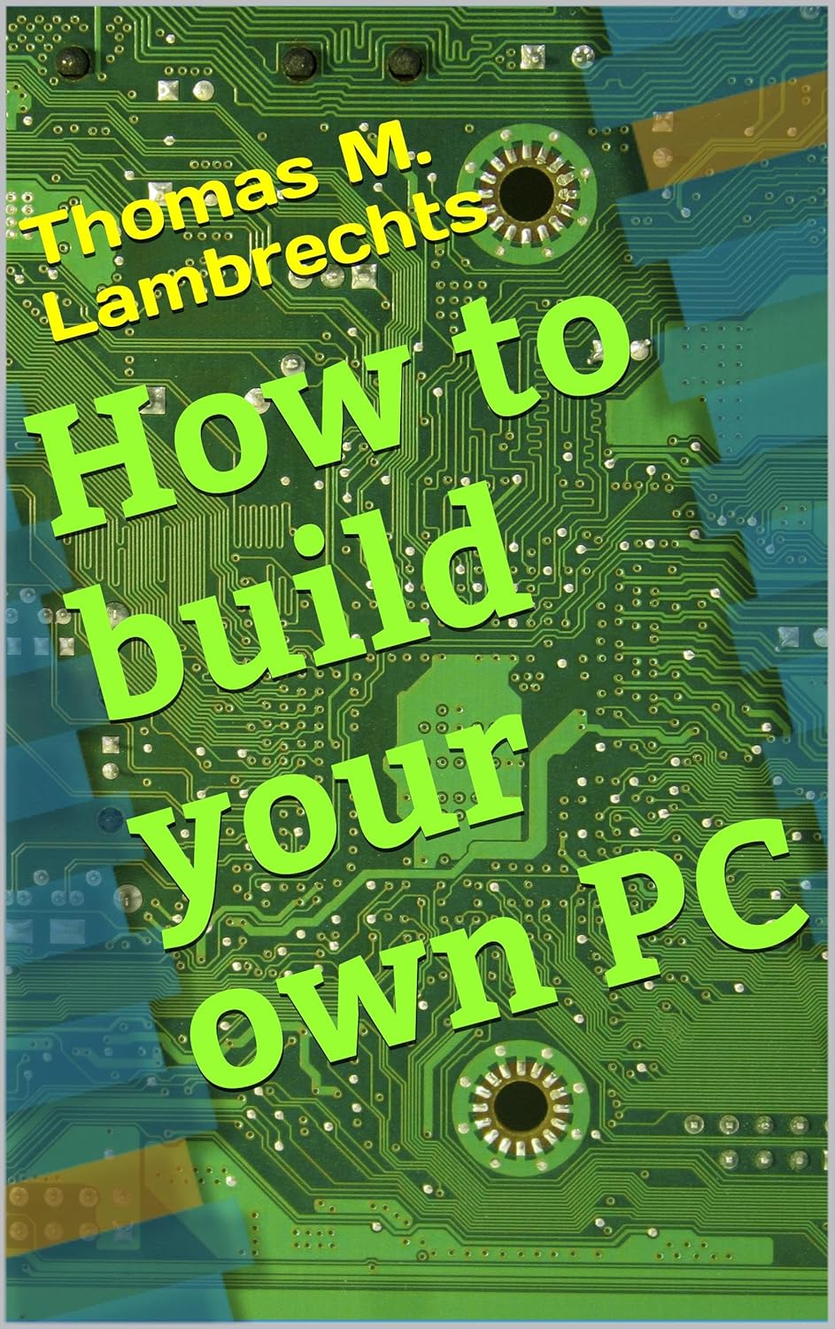 Amazon.com: How to build your own PC eBook : Lambrechts, Thomas: Books