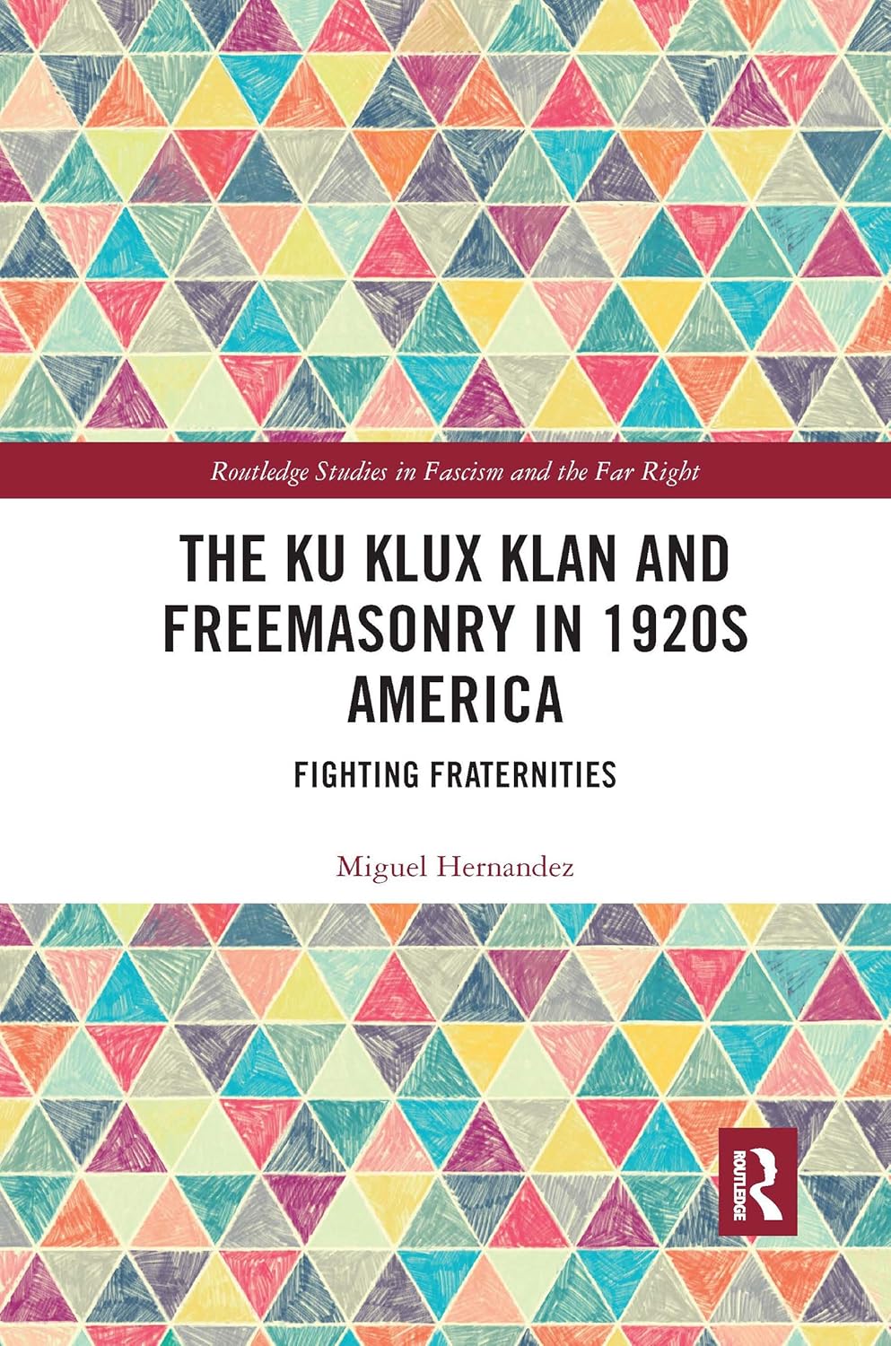 The Ku Klux Klan and Freemasonry in 1920s America: Fighting ...