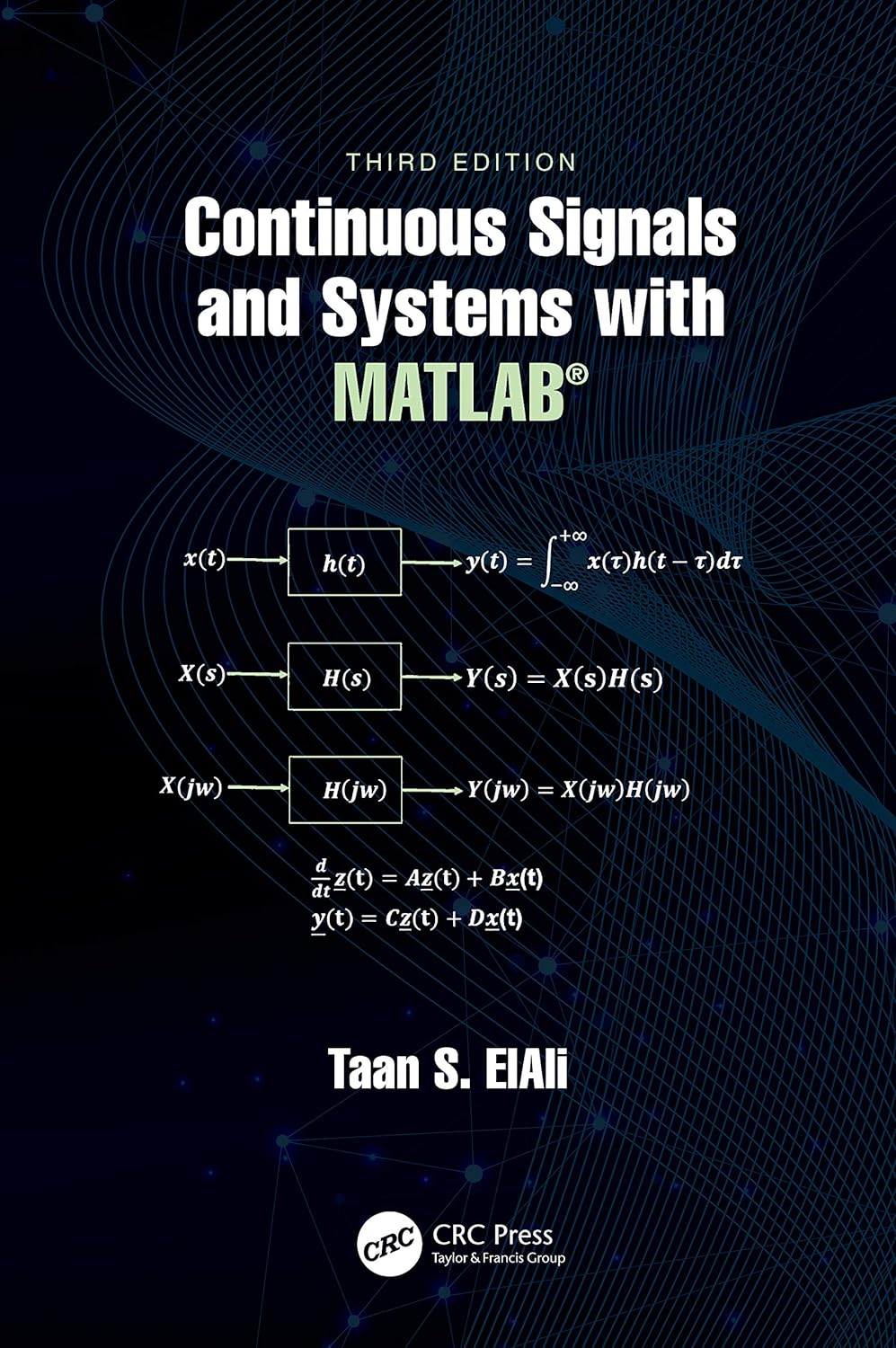 Continuous Signals and Systems with MATLAB® (Electrical Engineering ...