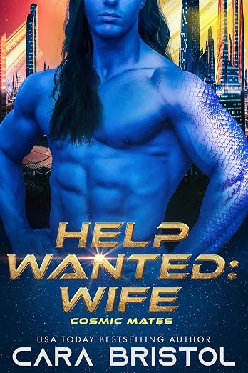 Amazon.com: Help Wanted: Wife (Cosmic Mates Book 2) eBook : Bristol ...