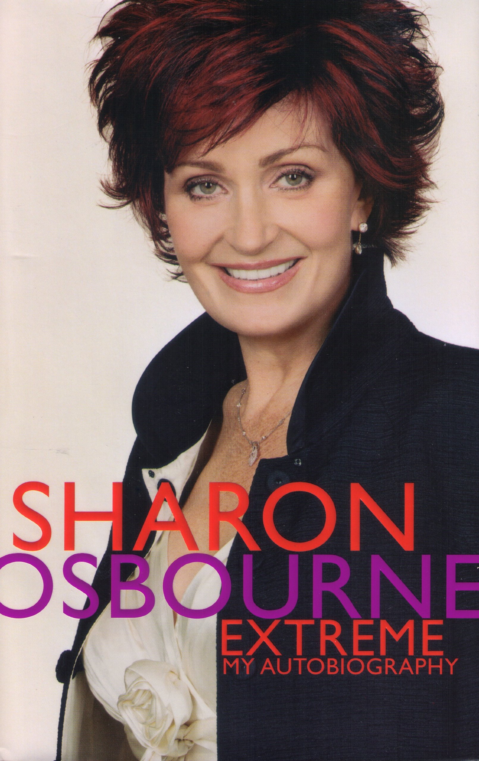 Sharon Osbourne Extreme: My Autobiography: Osbourne, Sharon ...