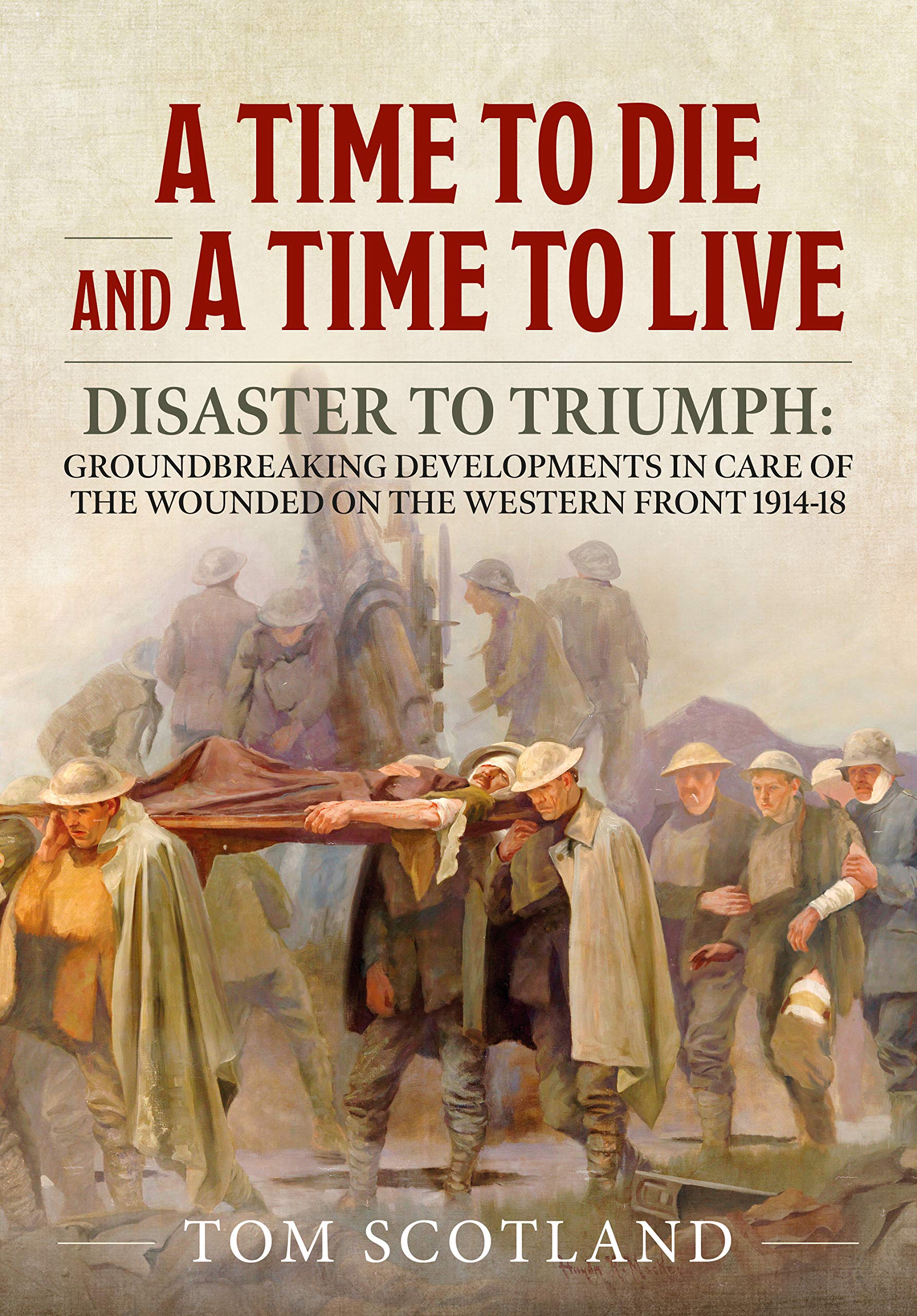 A Time to Die and a Time to Live: Disaster to Triumph: Groundbreaking ...