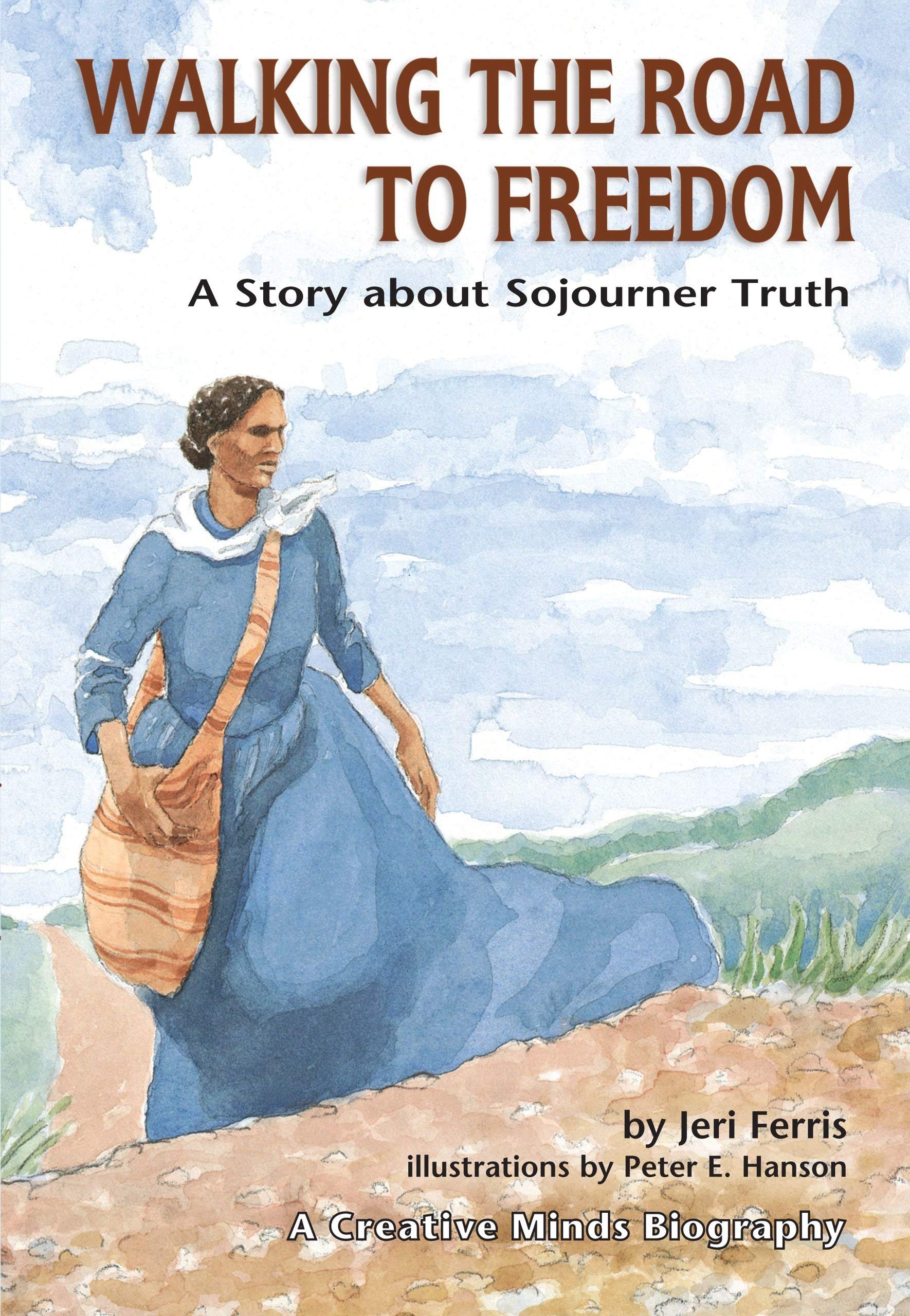 Walking the Road to Freedom: A Story about Sojourner Truth (Creative ...