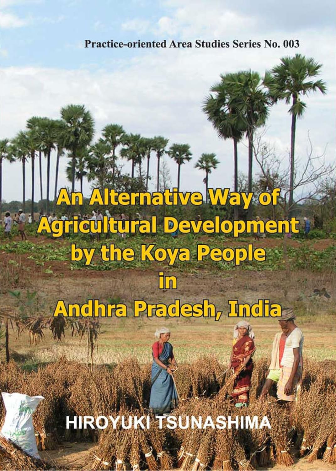 An Alternative Way of Agricultural Development by the Koya People in ...