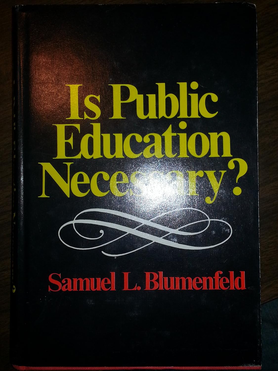 Is public education necessary?: Samuel L Blumenfeld: 9780815958260 ...