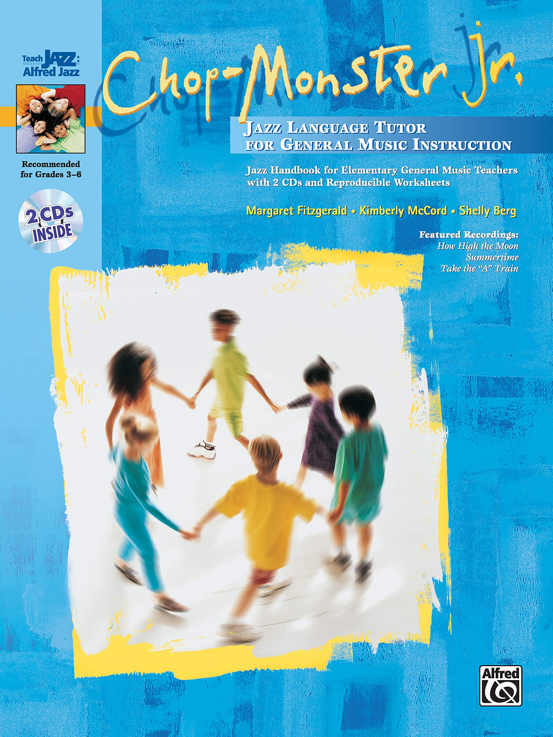 Chop-Monster Jr.: Book & 2 CDs (Teach Jazz: Alfred Jazz): Berg, Shelly ...