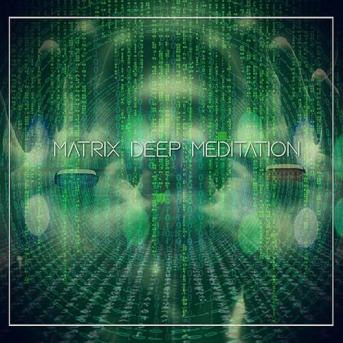 Matrix Deep Meditation von Iniciativa Relax Initiative bei Amazon Music ...
