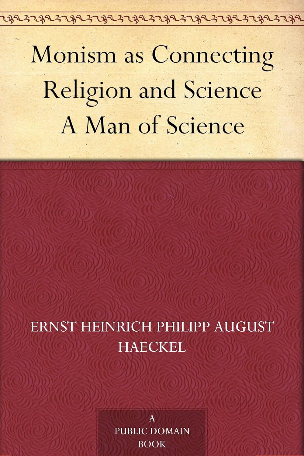 Amazon.com: Monism as Connecting Religion and Science A Man of Science ...