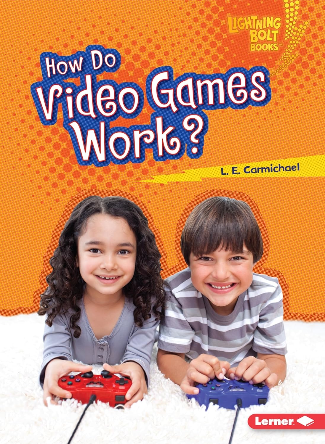 How Do Video Games Work? (Lightning Bolt Books ® ― Our Digital World ...
