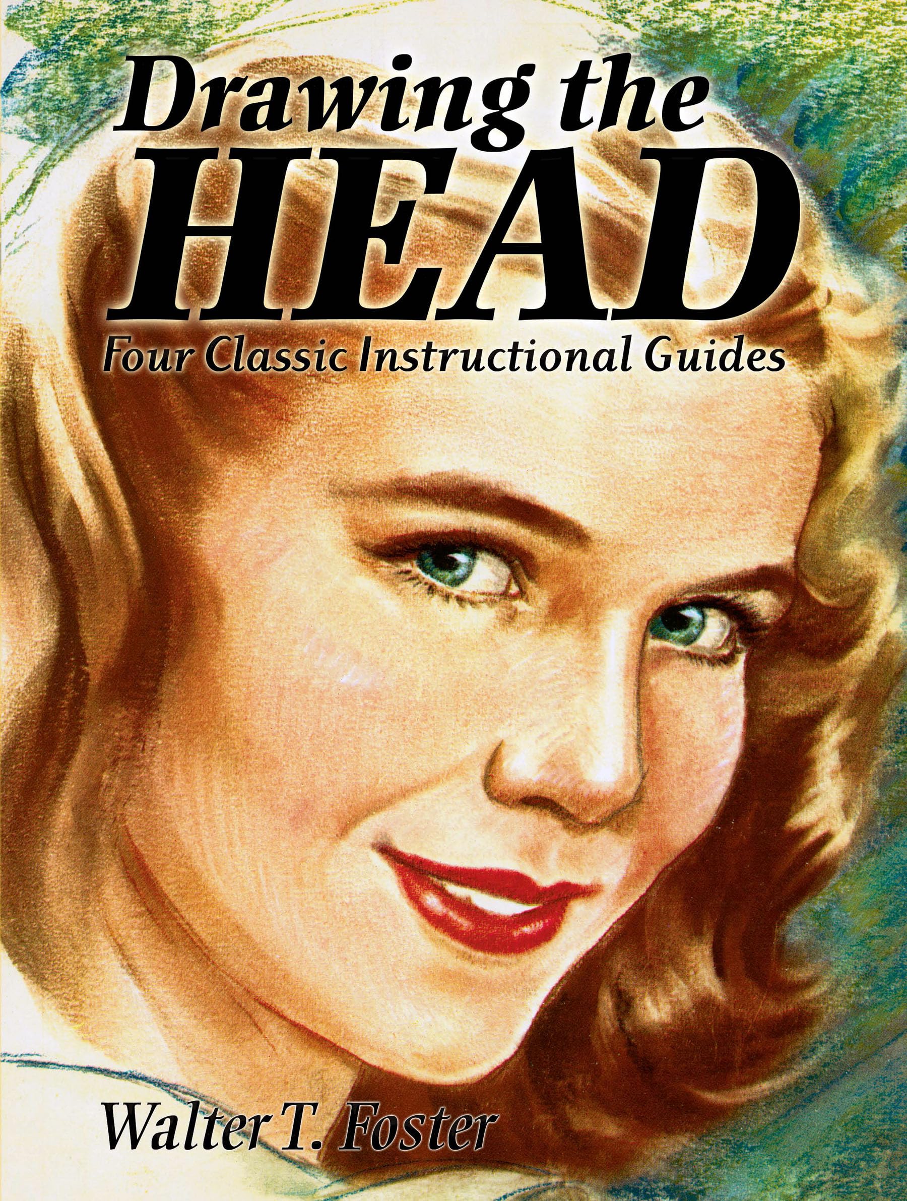Drawing the Head: Four Classic Instructional Guides (Dover Art ...