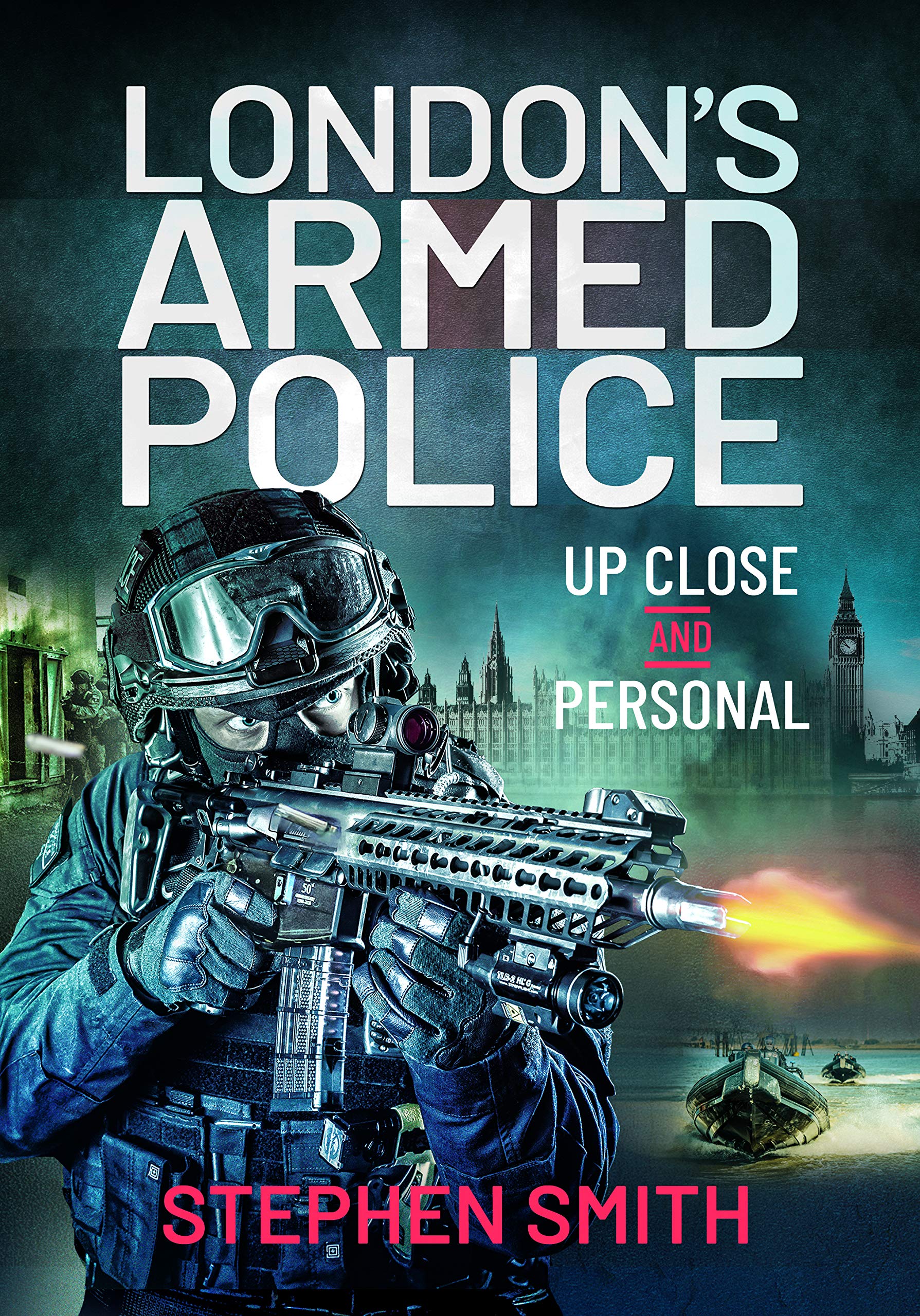 London's Armed Police: Up Close and Personal: Amazon.co.uk: Stephen ...
