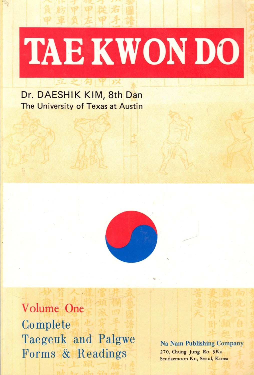Tae Kwon Do: Complete Taegeuk and Palgwe Forms & Readings: Kim, Daeshik ...