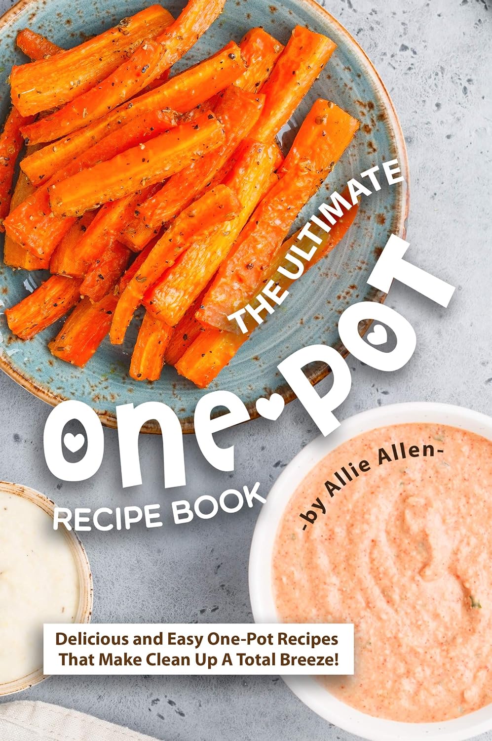 Amazon.com: The Ultimate One-Pot Recipe Book: Delicious and Easy One ...
