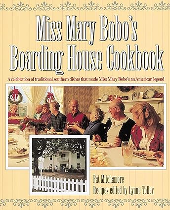 Miss Mary Bobo's Boarding House Cookbook: A Celebration of Traditional ...