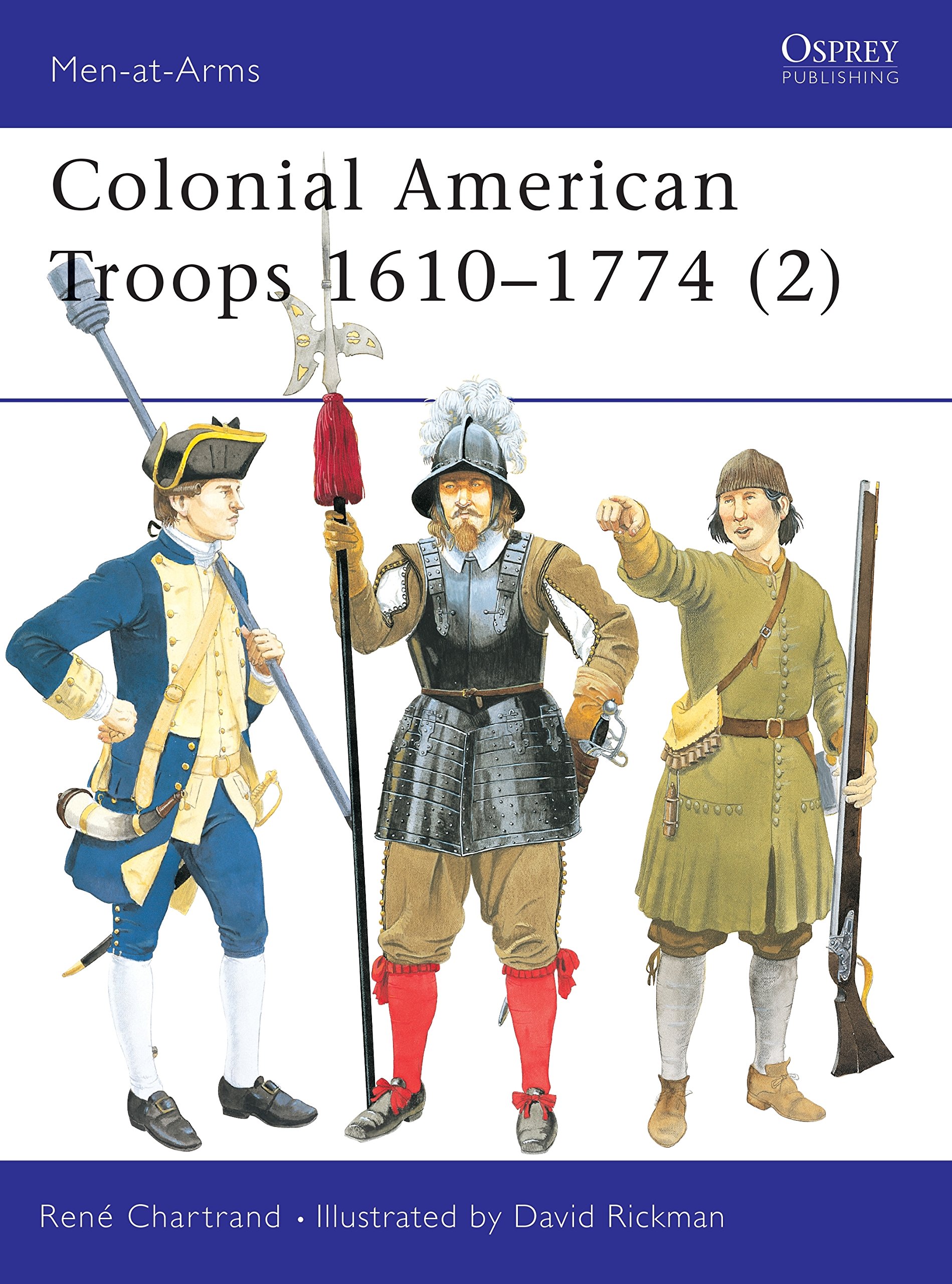 Colonial American Troops 1610–1774 (2) (Men-at-Arms, 372): Chartrand ...