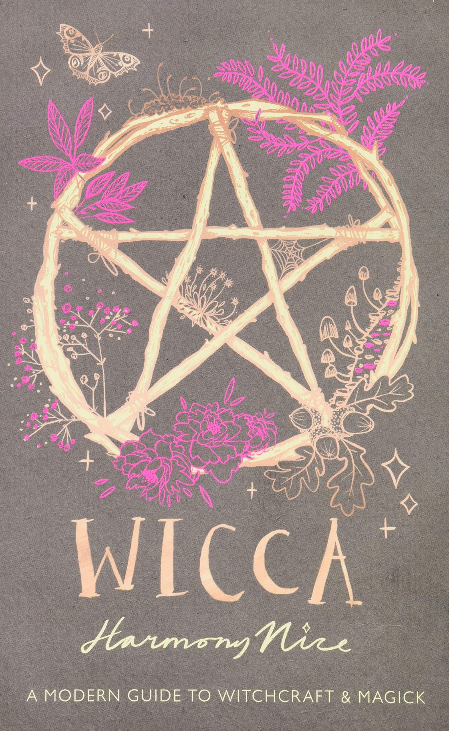Wicca: A Modern Guide to Witchcraft and Magick: Nice, Harmony ...