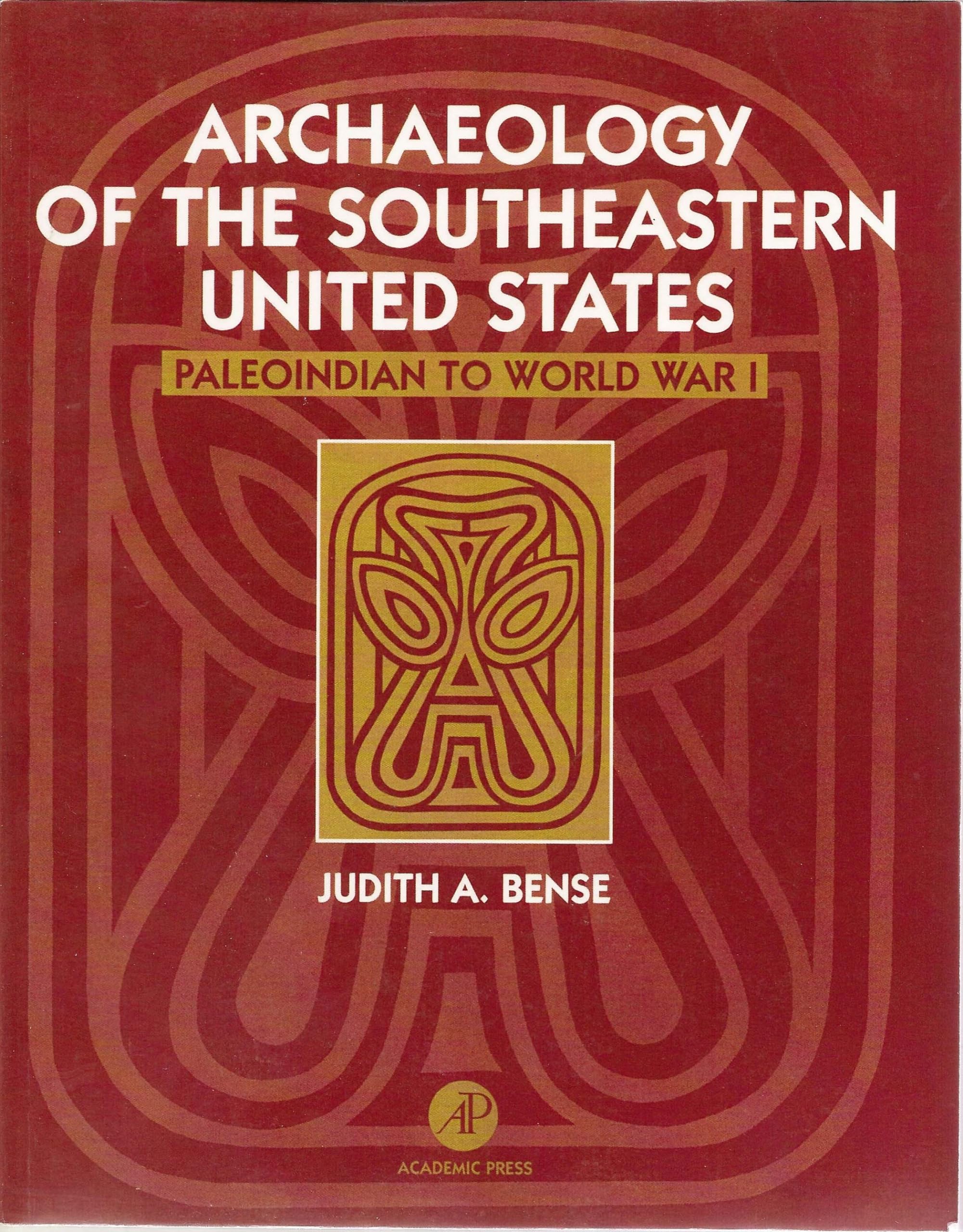 Archaeology of the Southeastern United States: Bense, Judith A ...