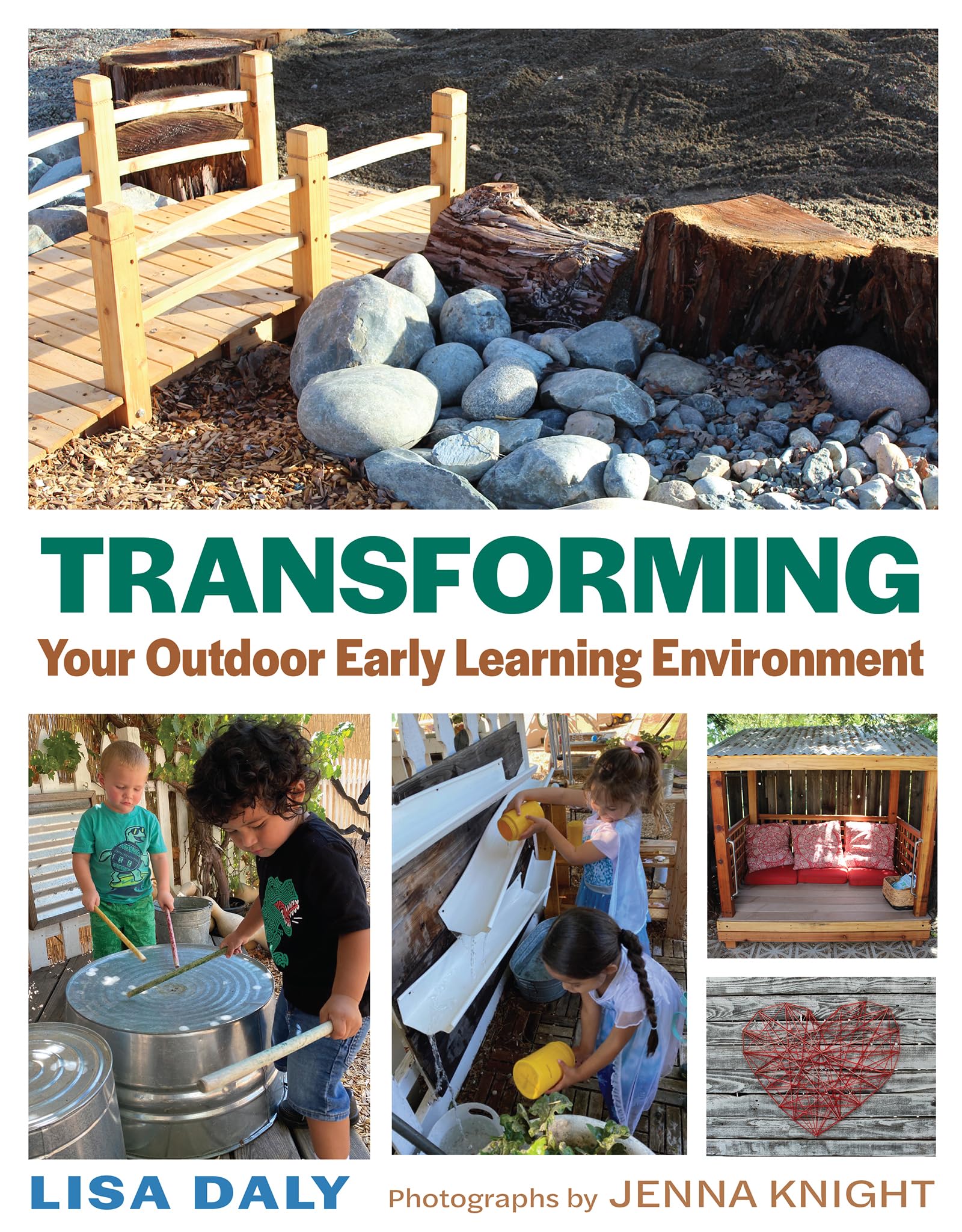Transforming Your Outdoor Early Learning Environment: Daly, Lisa ...