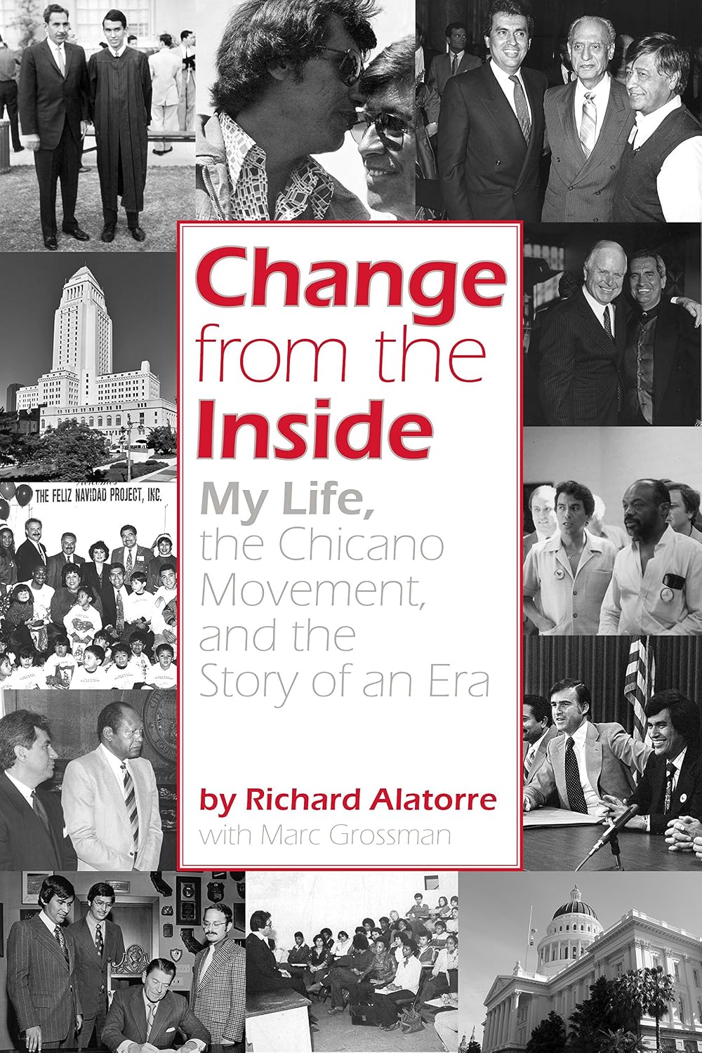 Amazon.com: Change from the Inside: My Life, the Chicano Movement, and ...