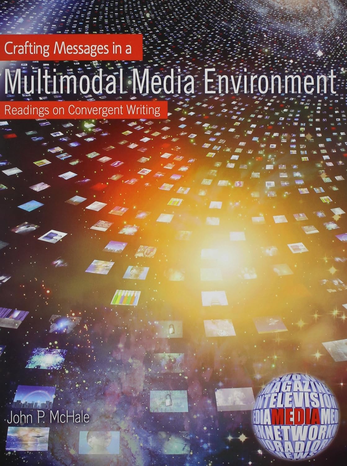 Crafting Messages in a Multimodal Media Environment: Readings on ...