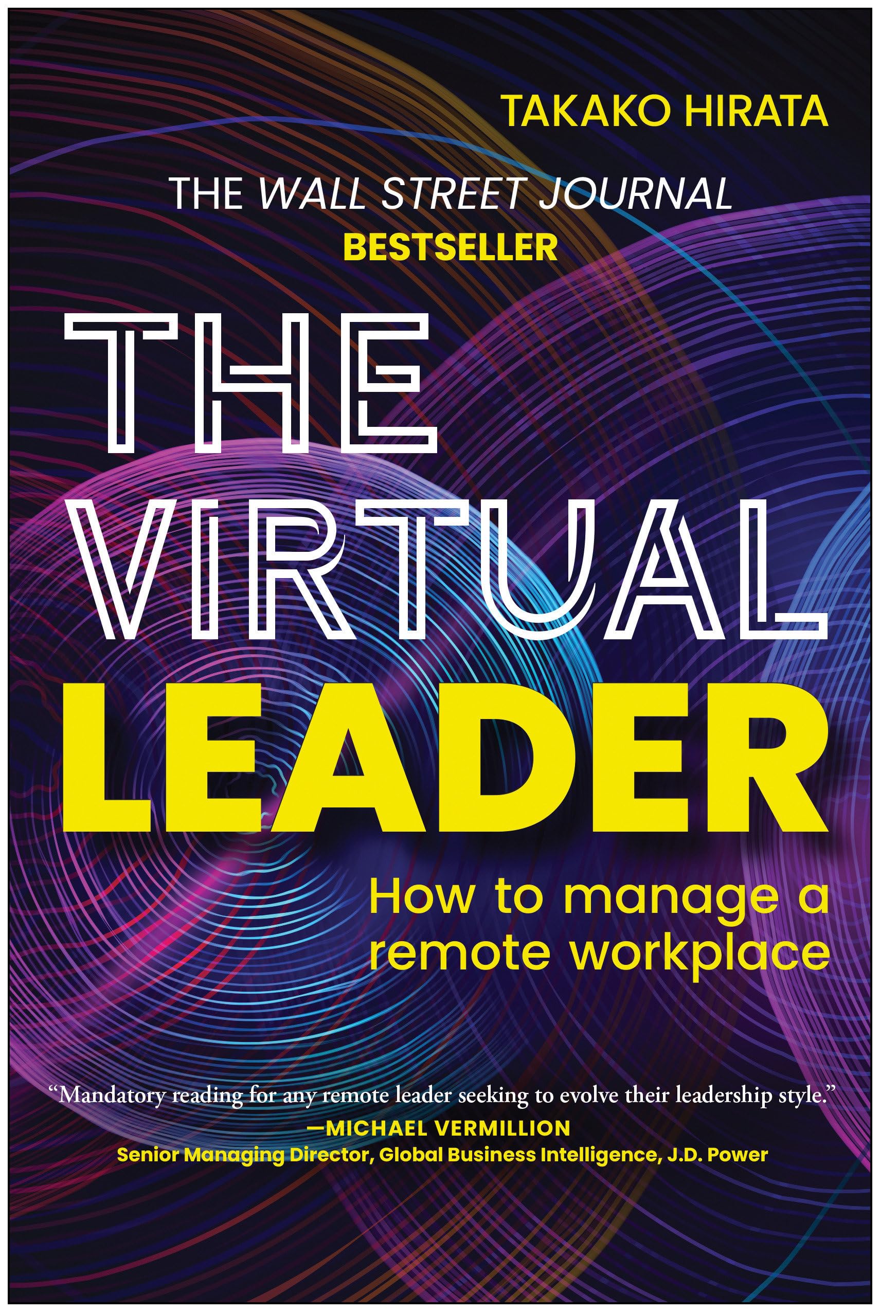 The Virtual Leader: How to Manage a Remote Workplace: Hirata, Takako ...