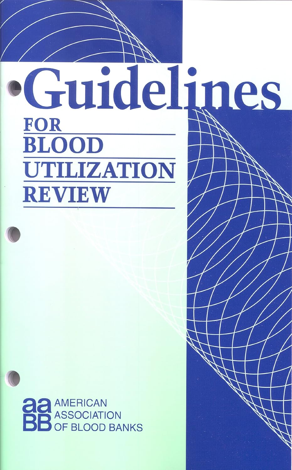 Guidelines for Blood Utilization Review: 9781563951480: Medicine ...