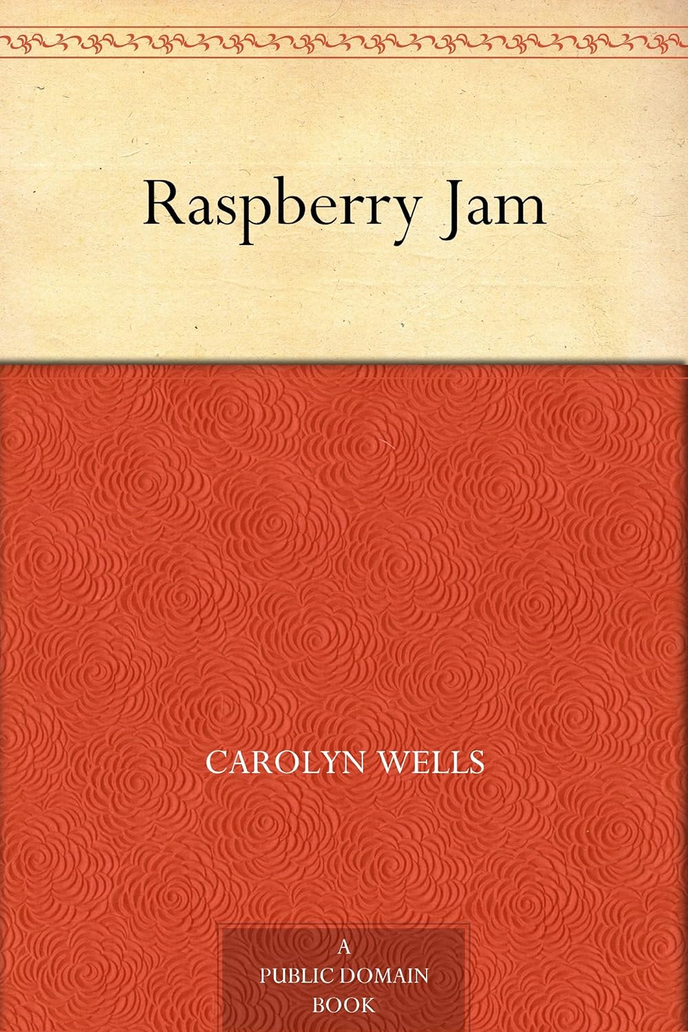 Raspberry Jam - Kindle edition by Wells, Carolyn. Literature & Fiction ...