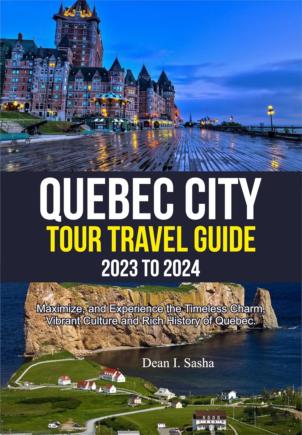 Amazon.com: QUEBEC CITY TOUR TRAVEL GUIDE 2023 TO 2024: Maximize, and ...