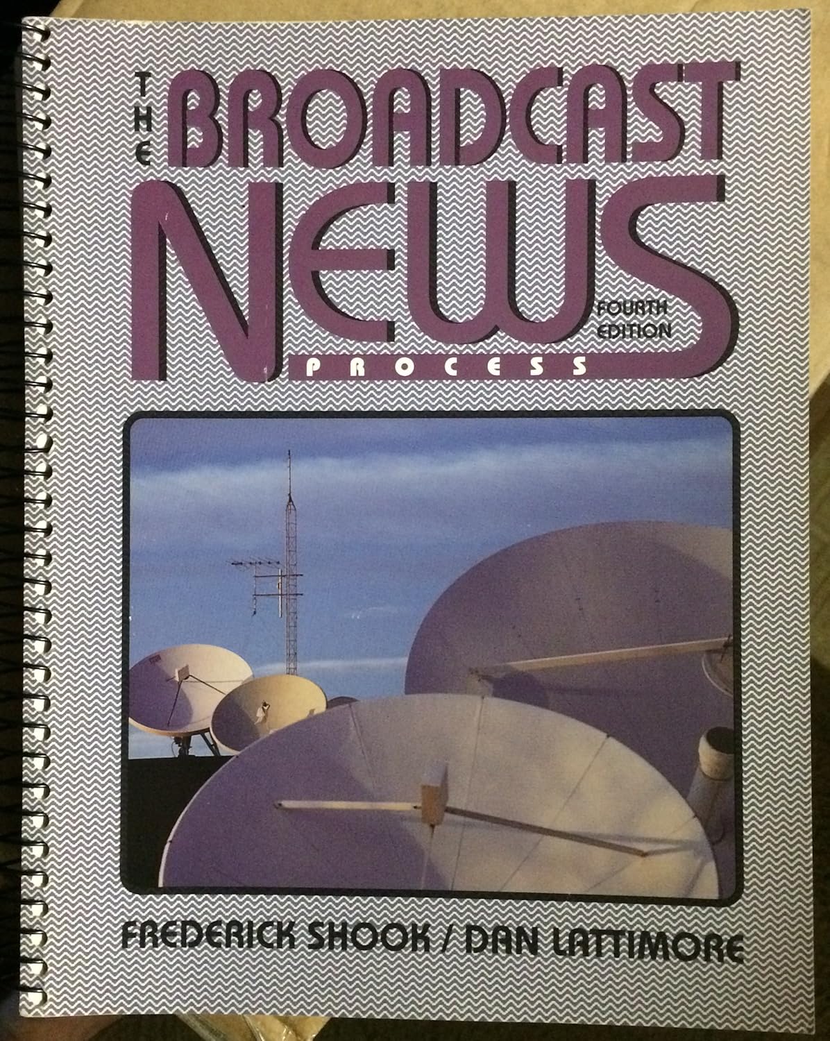 Broadcast News Process: Shook, Frederick & Dan Lattimore: 9780895822352 ...
