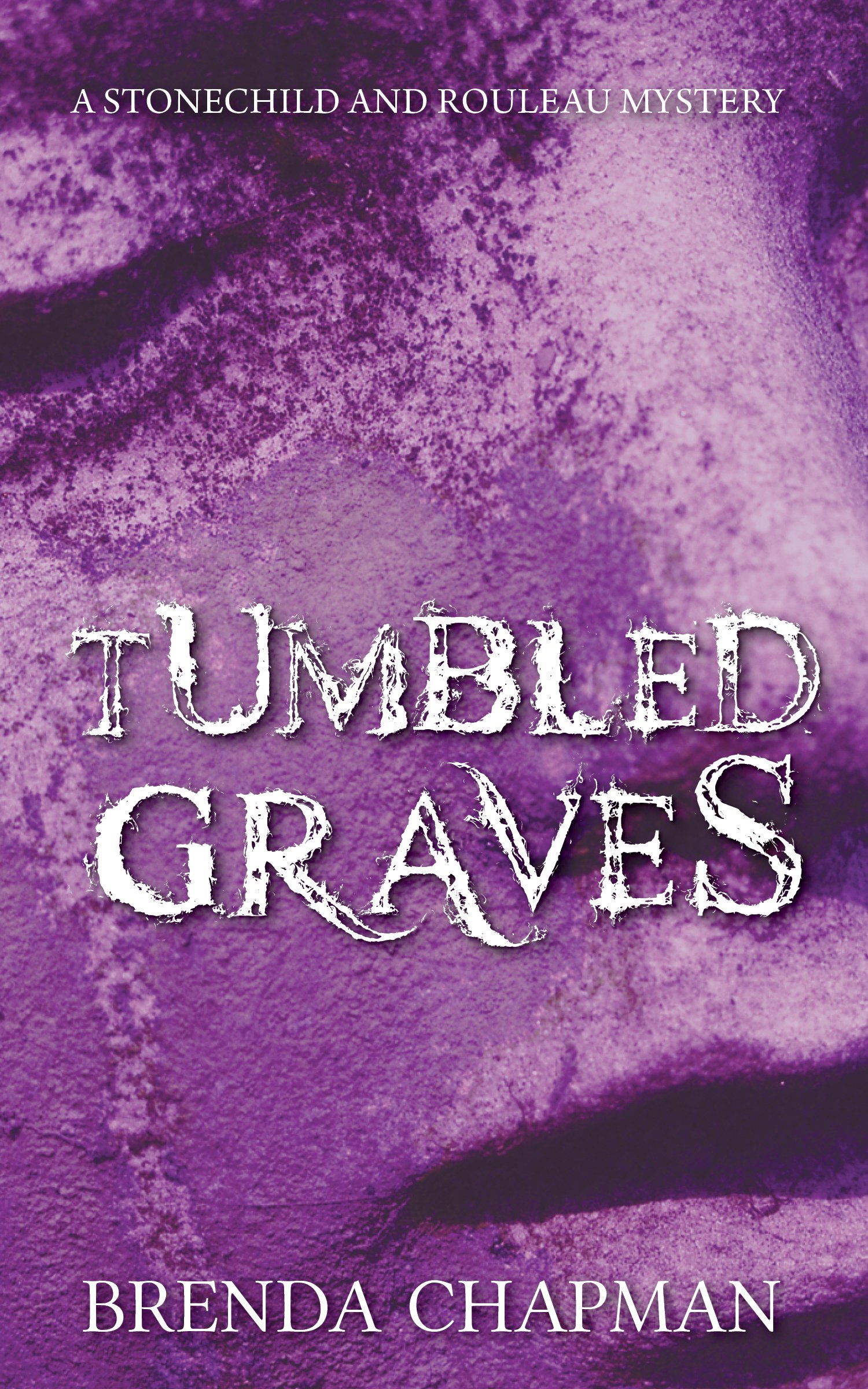 Tumbled Graves: A Stonechild and Rouleau Mystery (A Stonechild and Rouleau Mystery, 3): Chapman ...