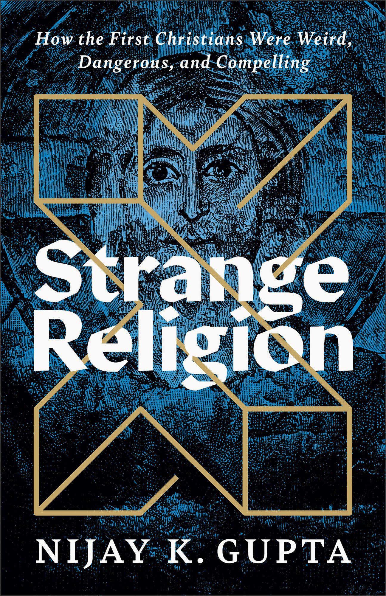 Strange Religion: Gupta, Nijay K: 9781587436260: Amazon.com: Books