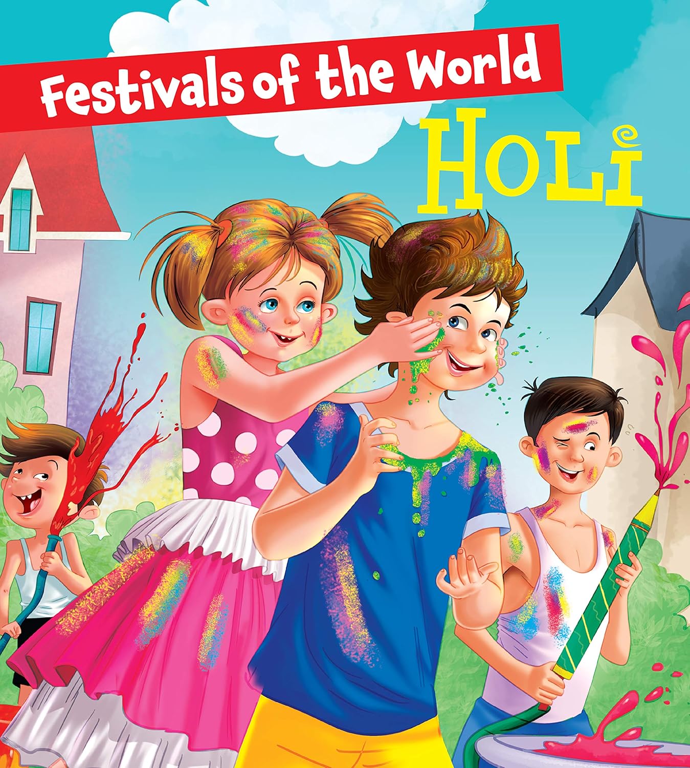 Festivals of the World Holi: OM Books Editorial Team: 9789385252747 ...