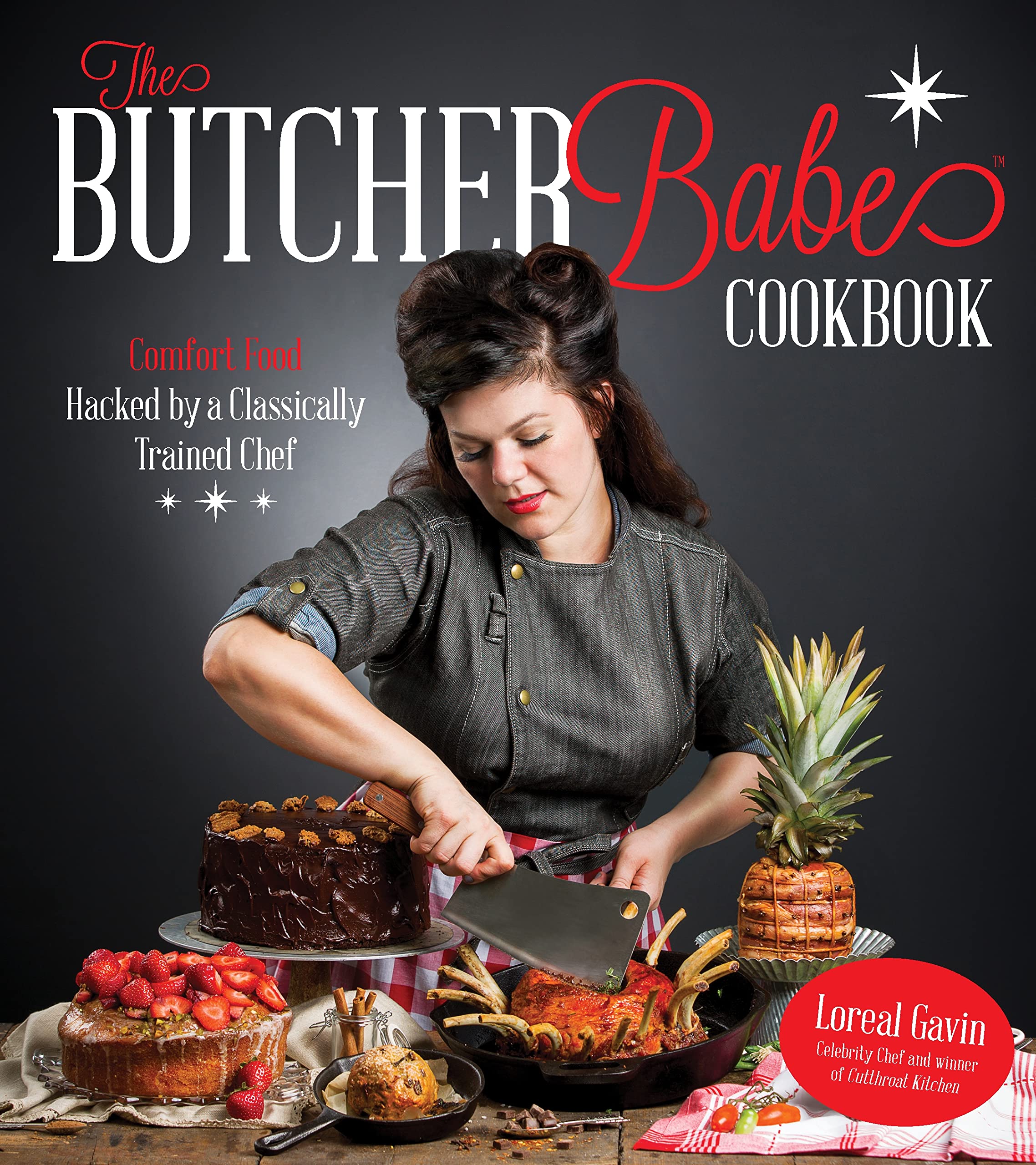 The Butcher Babe Cookbook: Comfort Food Hacked by a Classically Trained ...
